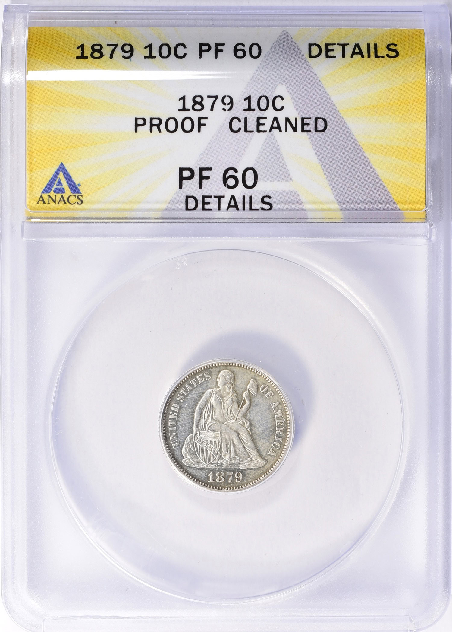 1879 Seated Liberty Dime ANACS Proof-60 Details (Item 1117651 ...