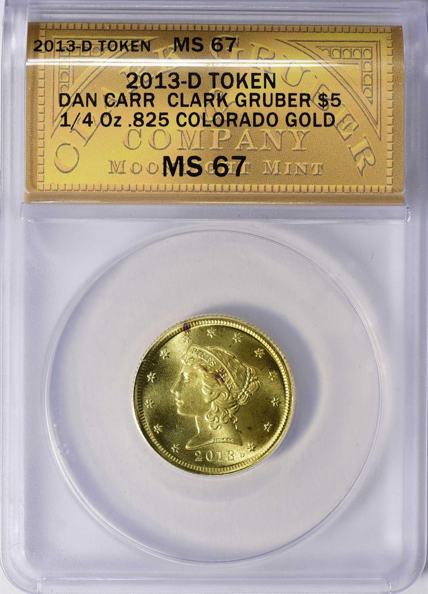 2013-D Daniel Carr .825 Fine Gold 1/4oz. Clark Gruber $5 Restrike Token ...