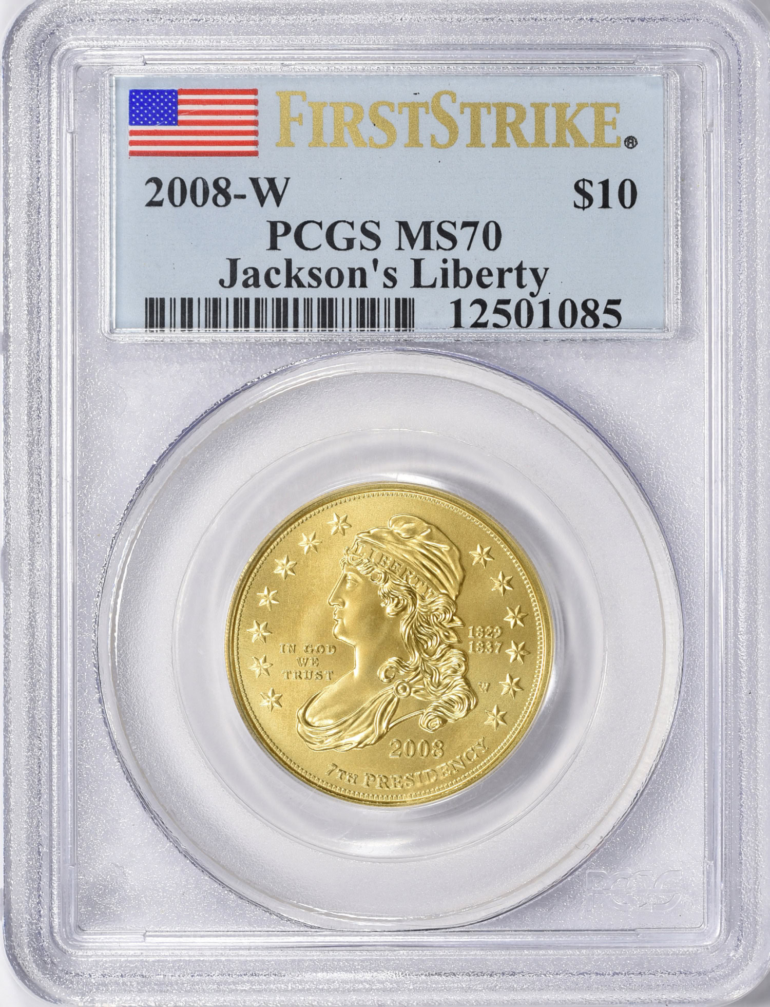 2008-W First Spouse $10 Gold Jackson Liberty. First Strike PCGS MS-70 ...