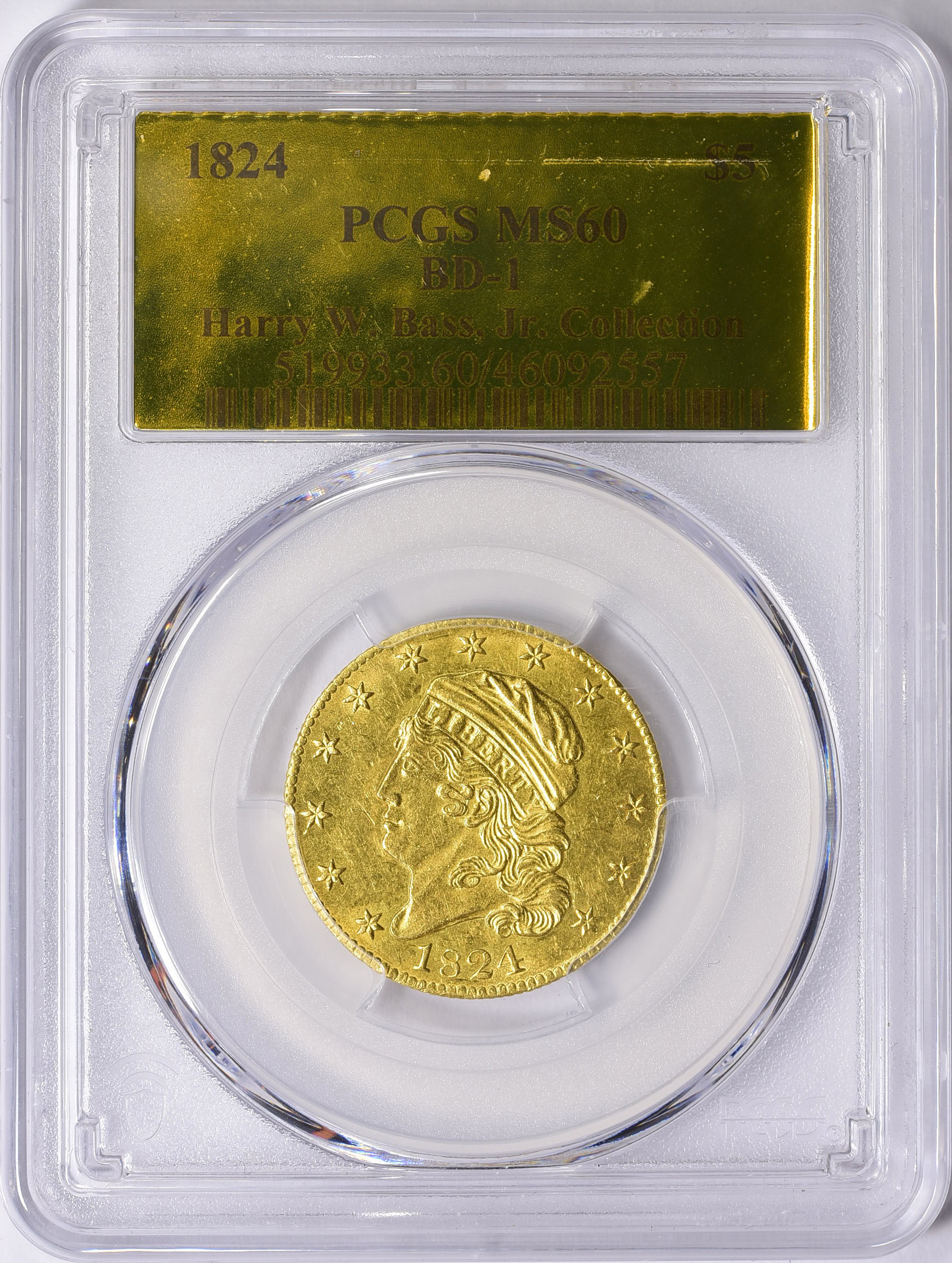 1824 Capped Head Gold Half Eagle BD-1 PCGS MS-60 (Gold Foil Label) (Harry W. Bass, Jr ...