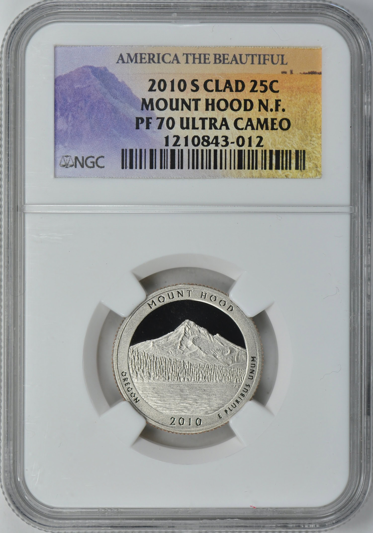 2010-S America the Beautiful Quarter Mount Hood. Silver NGC Proof-70 UC ...