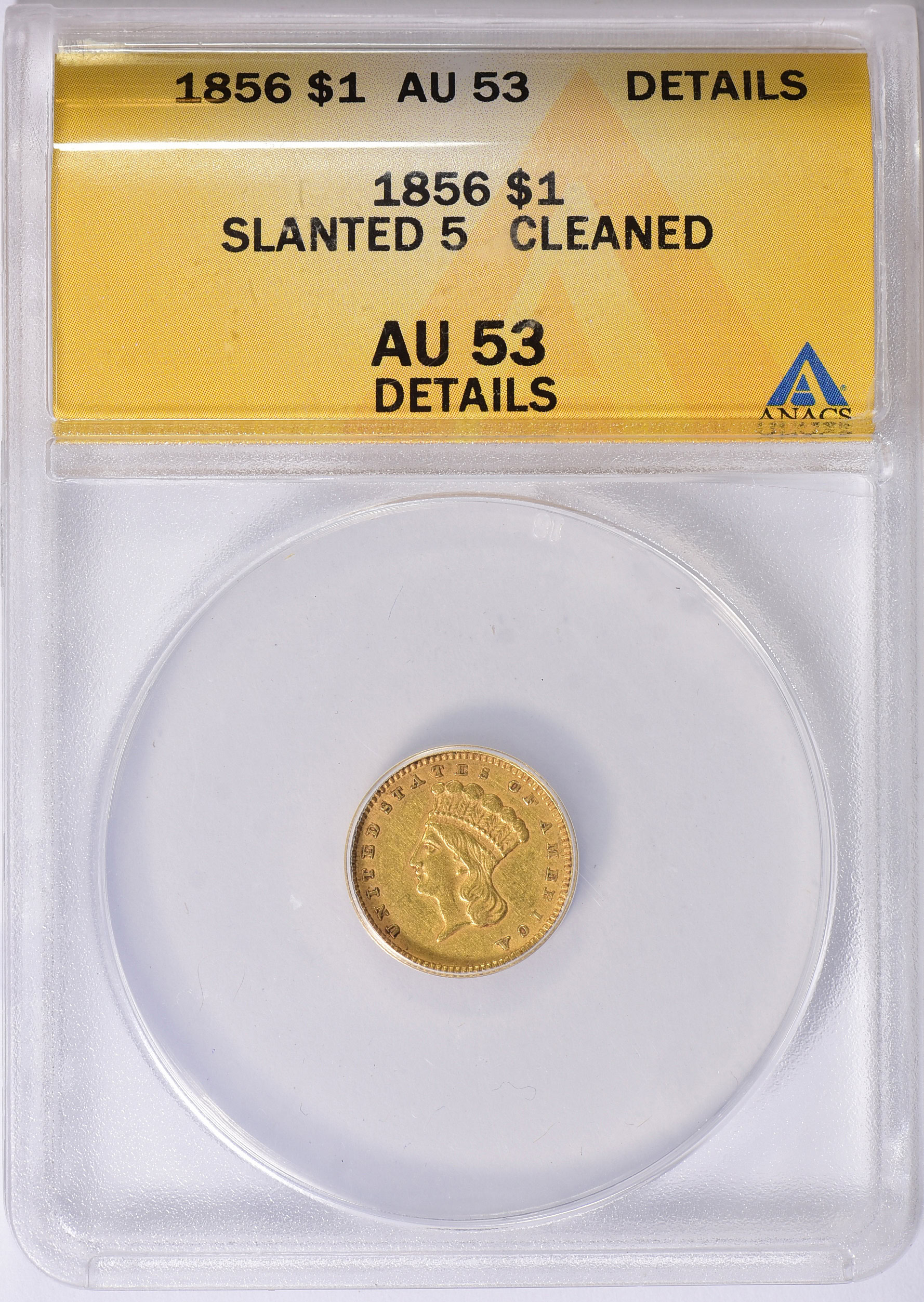 1856 Indian Princess Gold Dollar Slanted 5 ANACS AU-53 Details (Item ...