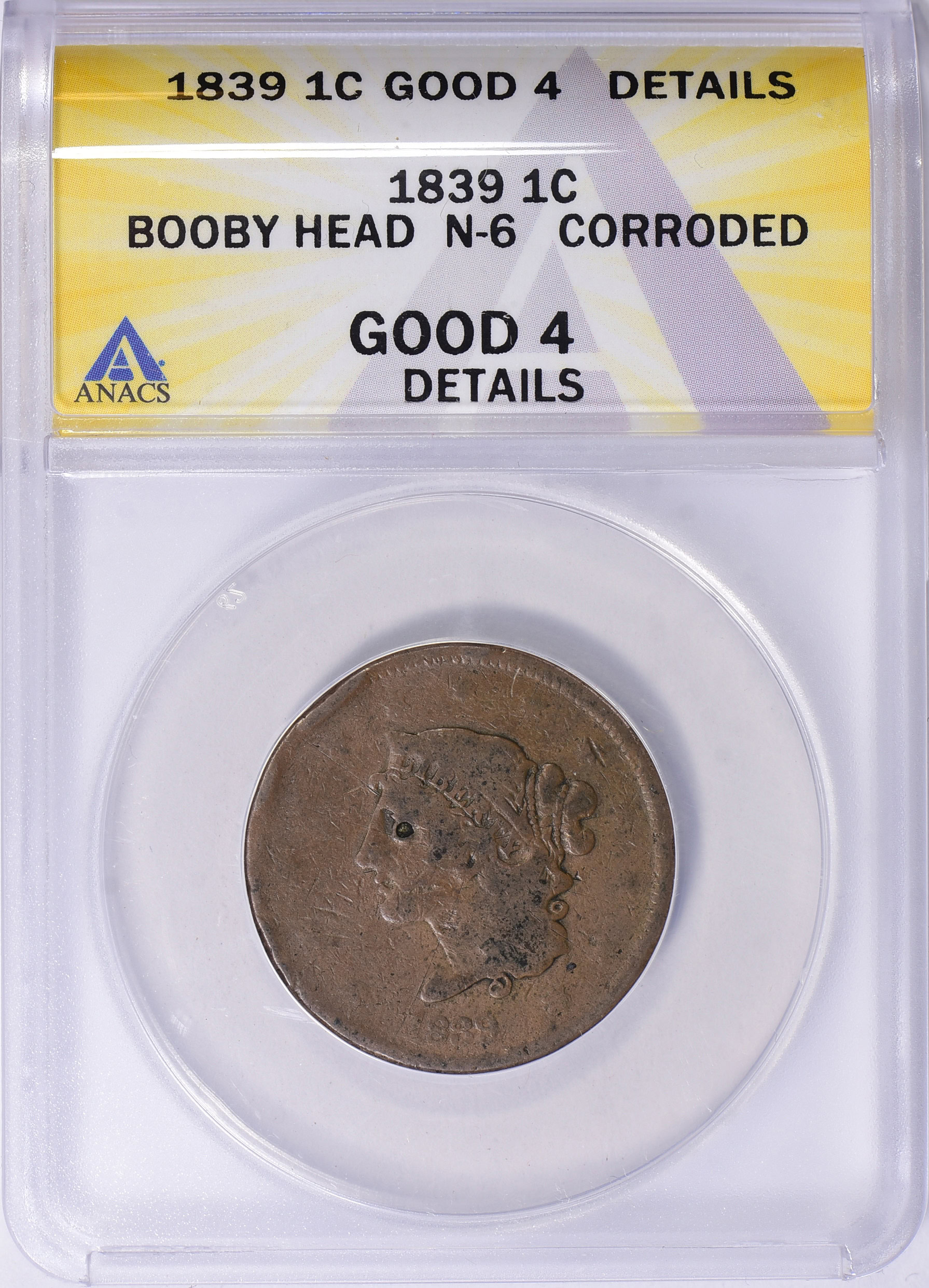 1839 Matron Cent N-6 Booby Head G-04 Details (Item 1632396) | GreatCollections Coin Auctions