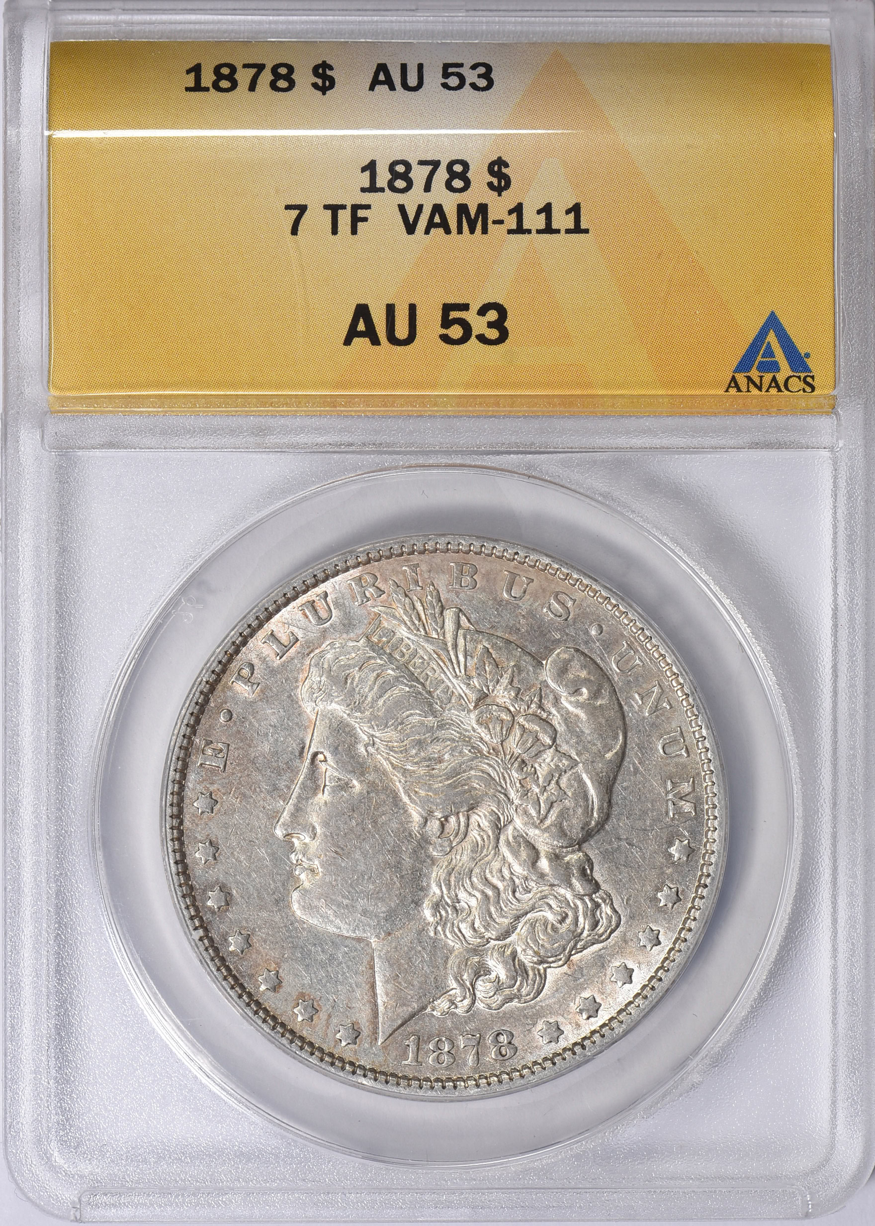 1878 7TF Morgan Silver Dollar VAM-111 ANACS AU-53 (Item 1632988) | GreatCollections Coin Auctions