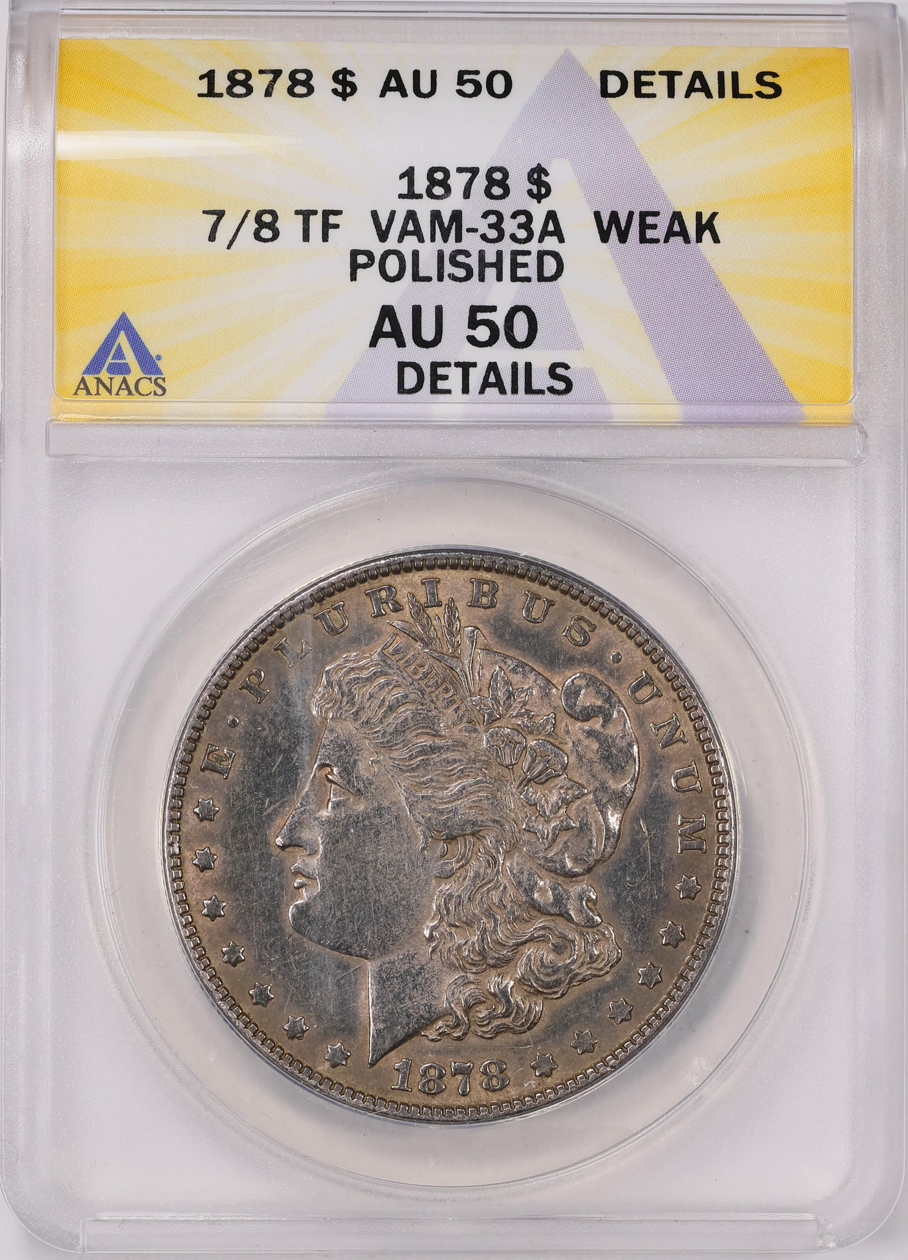 1878 Morgan Silver Dollar 7/8 Tailfeathers, VAM-33A Weak ANACS AU-50 ...