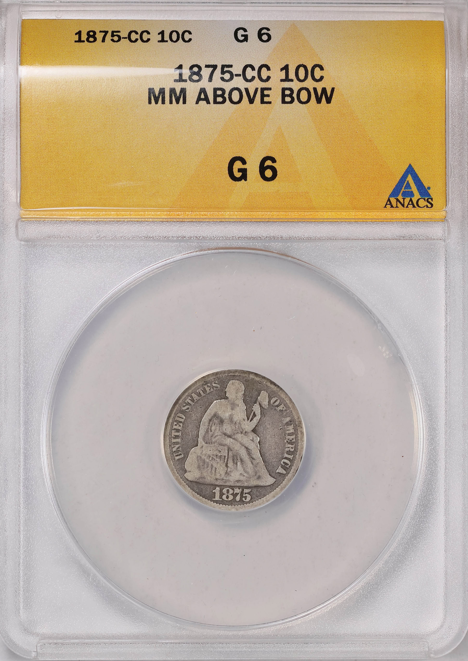1875-CC Seated Liberty Dime Mintmark Above Bow ANACS G-06 (Item 1651336) | GreatCollections Coin ...