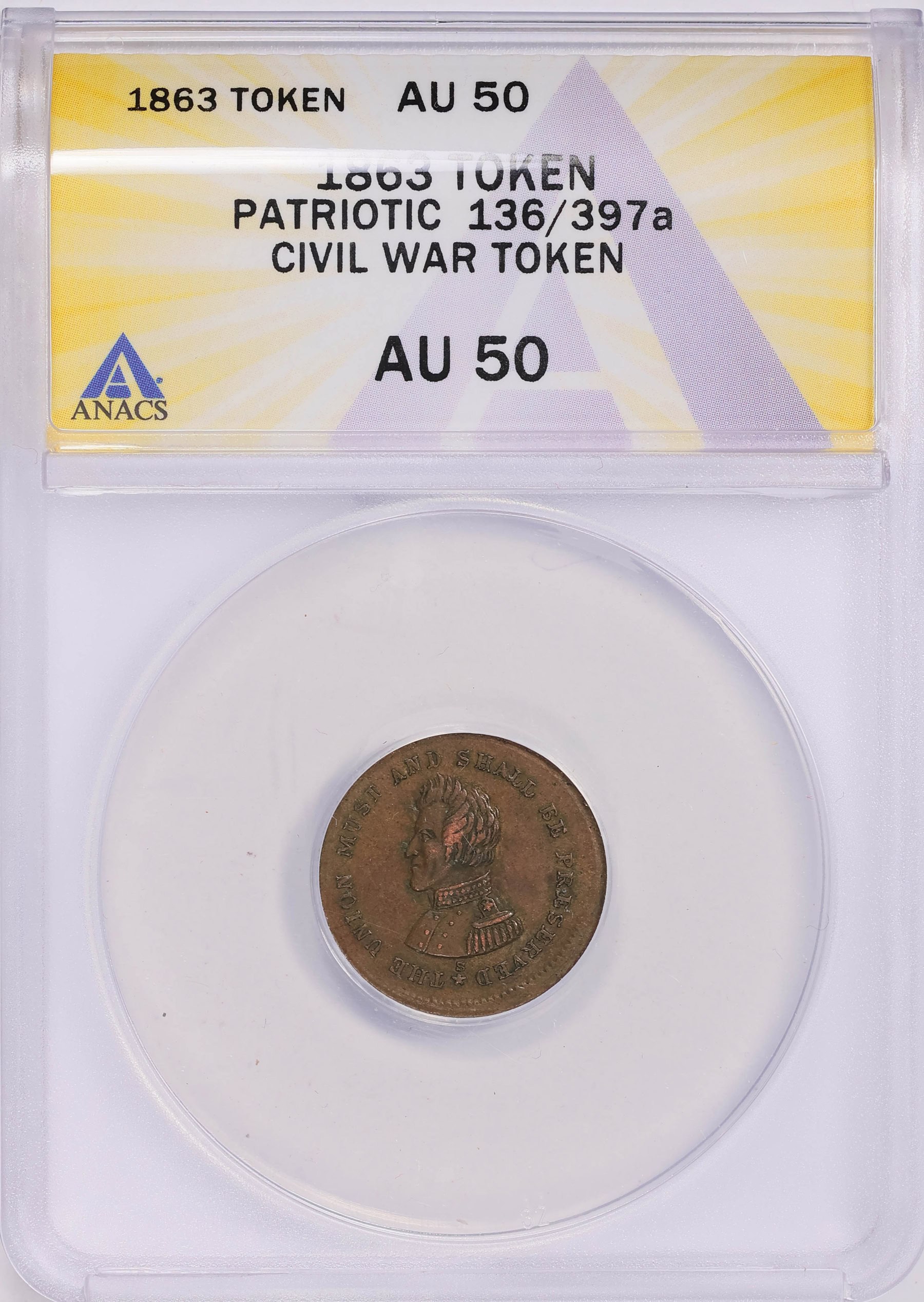 1863 Union Must Be Preserved Civil War Token F-136/397a ANACS AU-50 ...