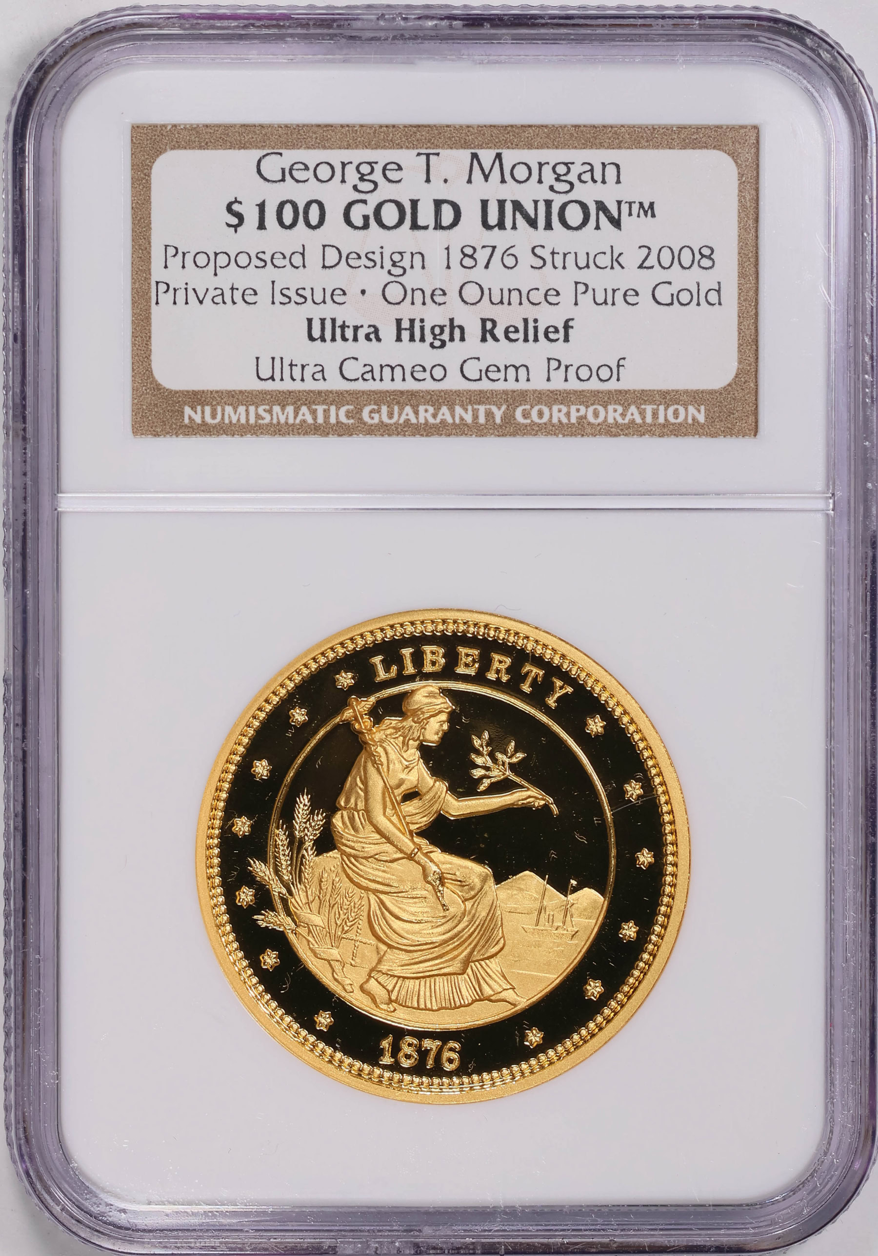 1876 (Struck 2008) $100 Gold Union Proposed Design Ultra High Relief ...