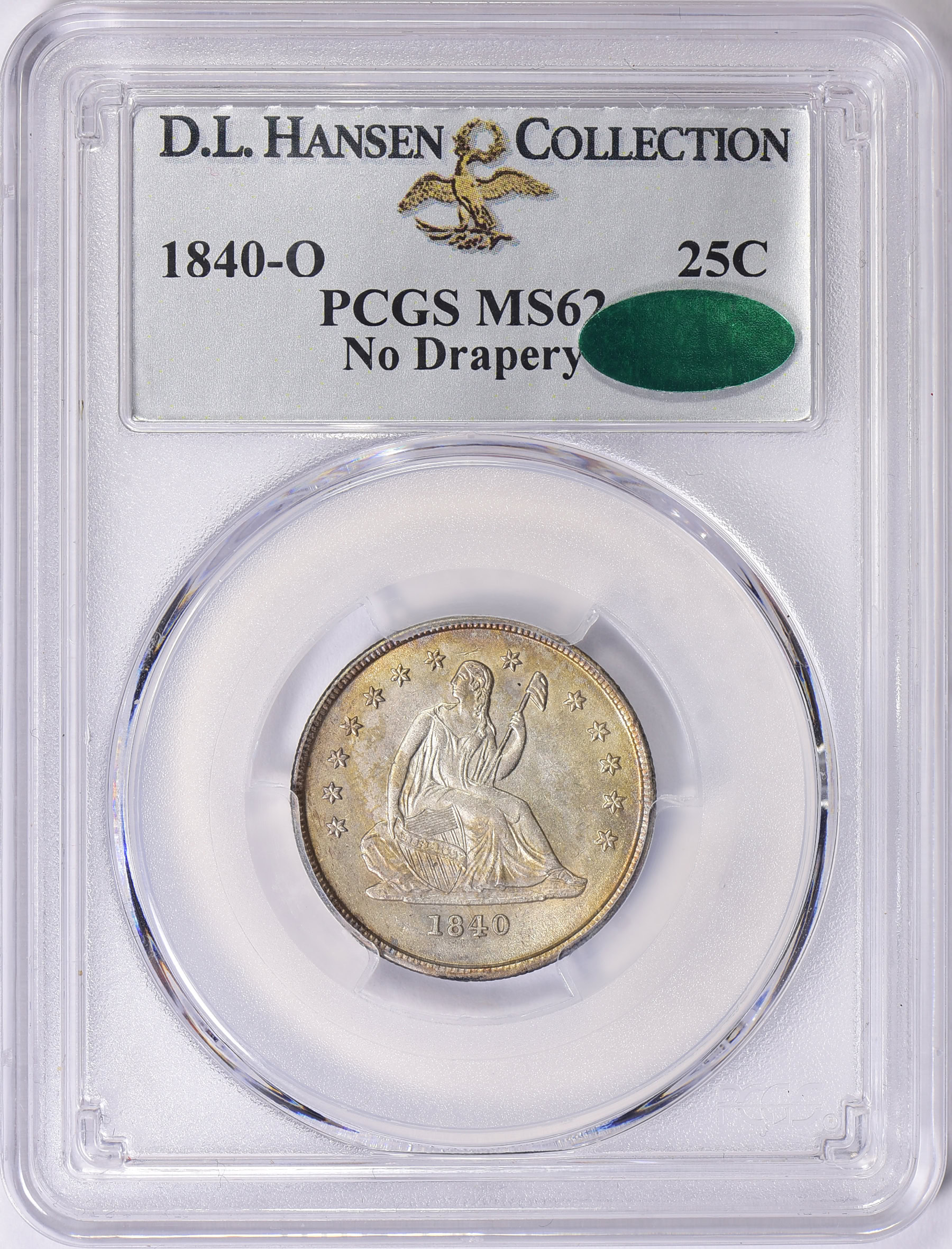 1840-O Seated Liberty Quarter No Drapery PCGS MS-62 (CAC Green) (D.L. Hansen Collection) (Item ...