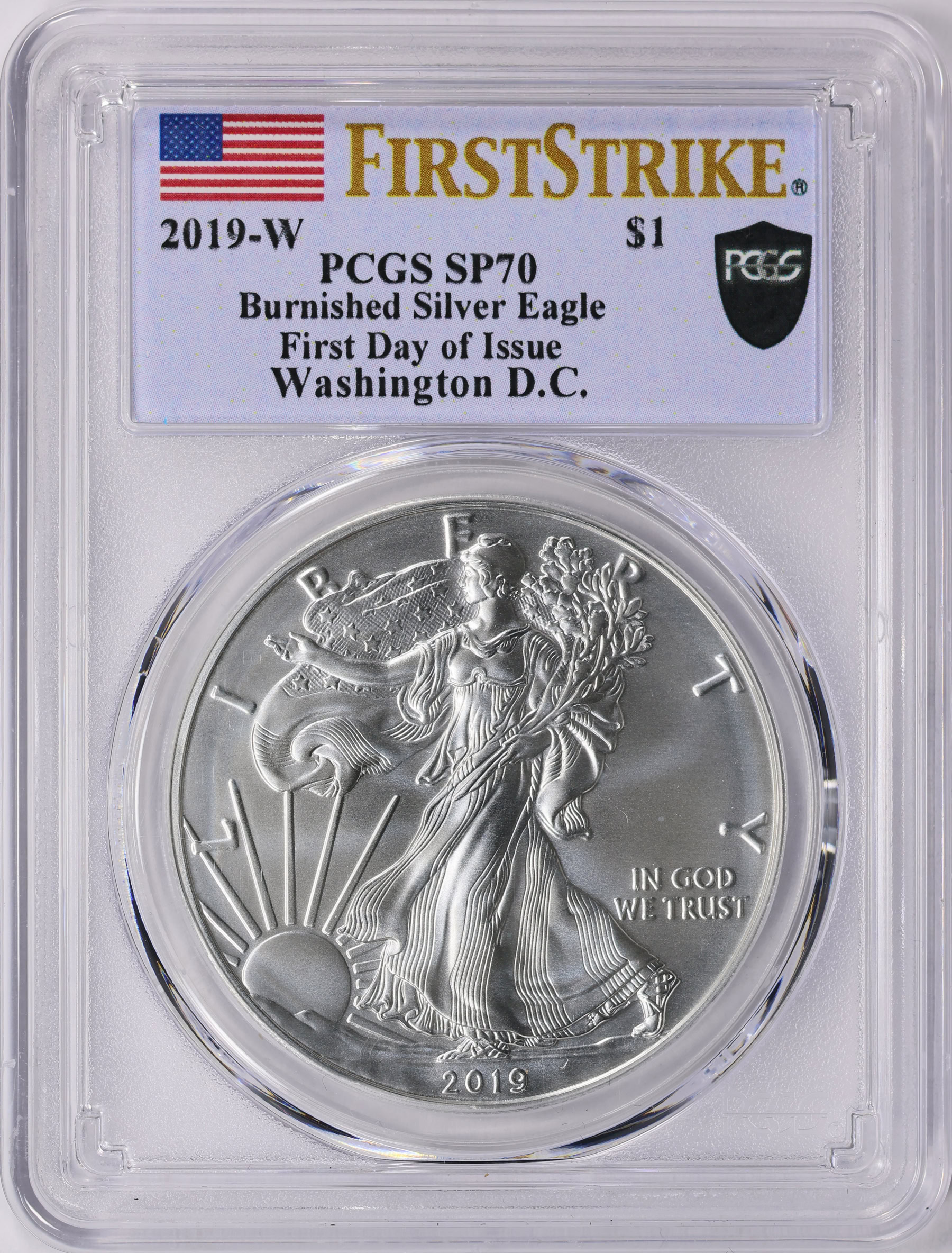 2019-W $1 Silver Eagle Burnished First Strike First Day of Issue Washington D.C. PCGS SP-70 ...