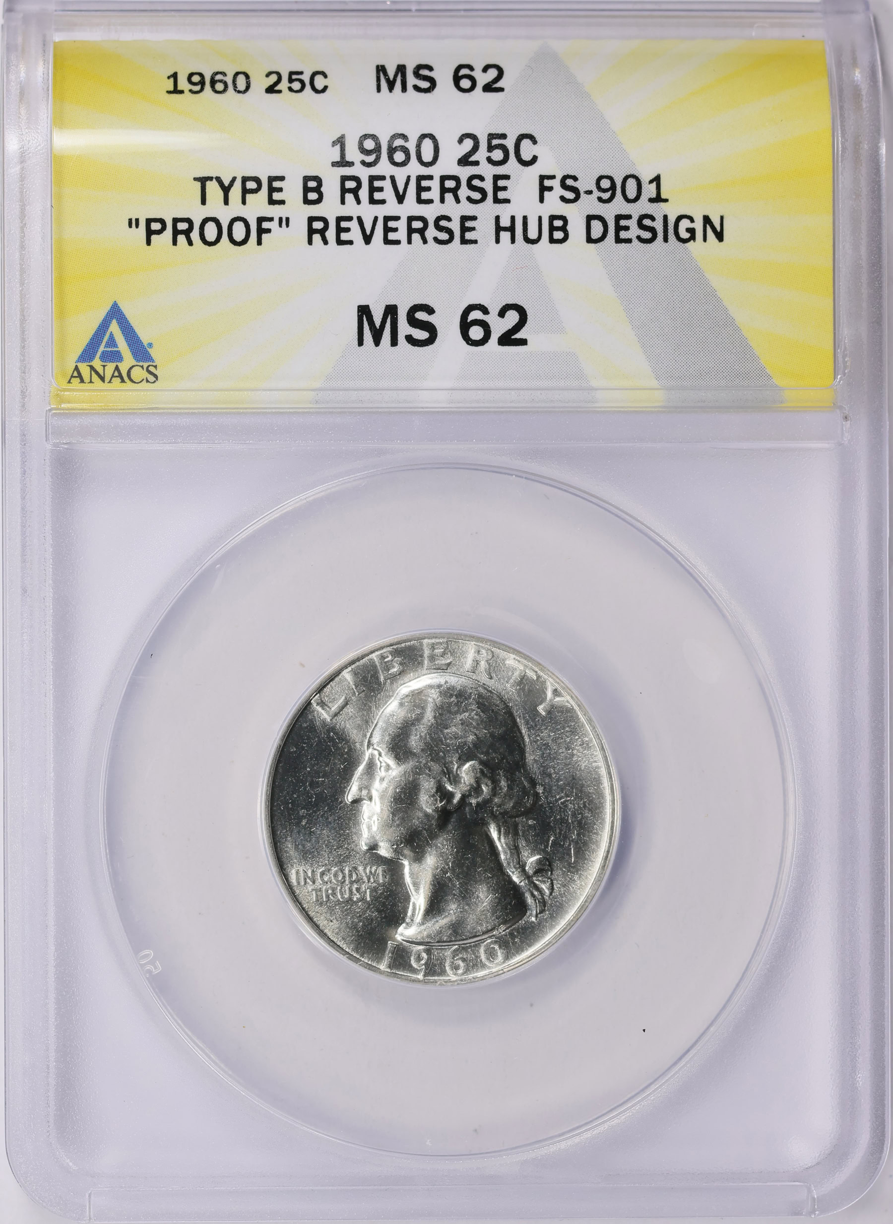 1960 Washington Quarter Type B Reverse FS-901 "Proof" Reverse Hub Design ANACS MS-62 (Item ...