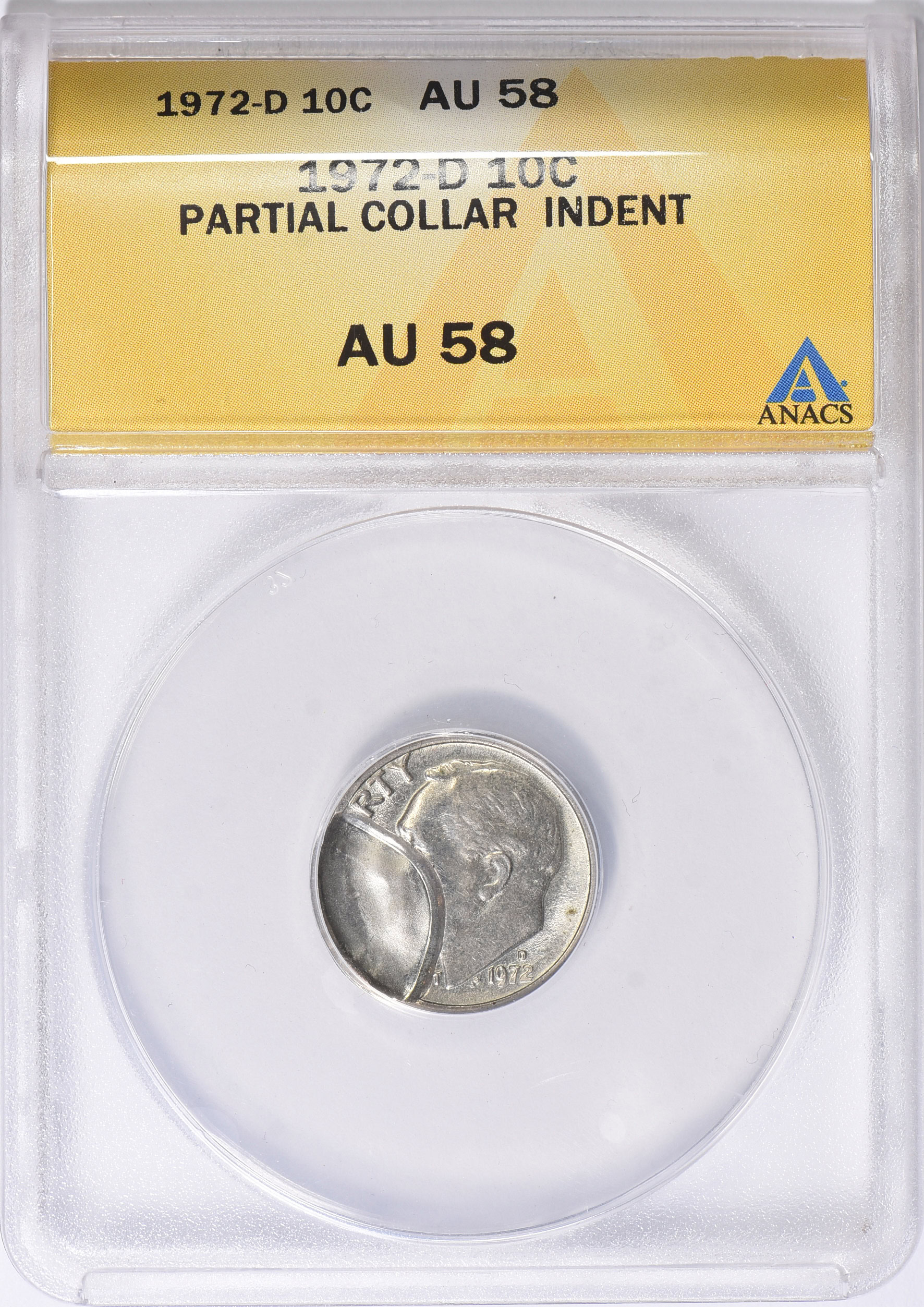 Mint Error 1972-D Roosevelt Dime Partial Collar Indent ANACS AU-58 ...
