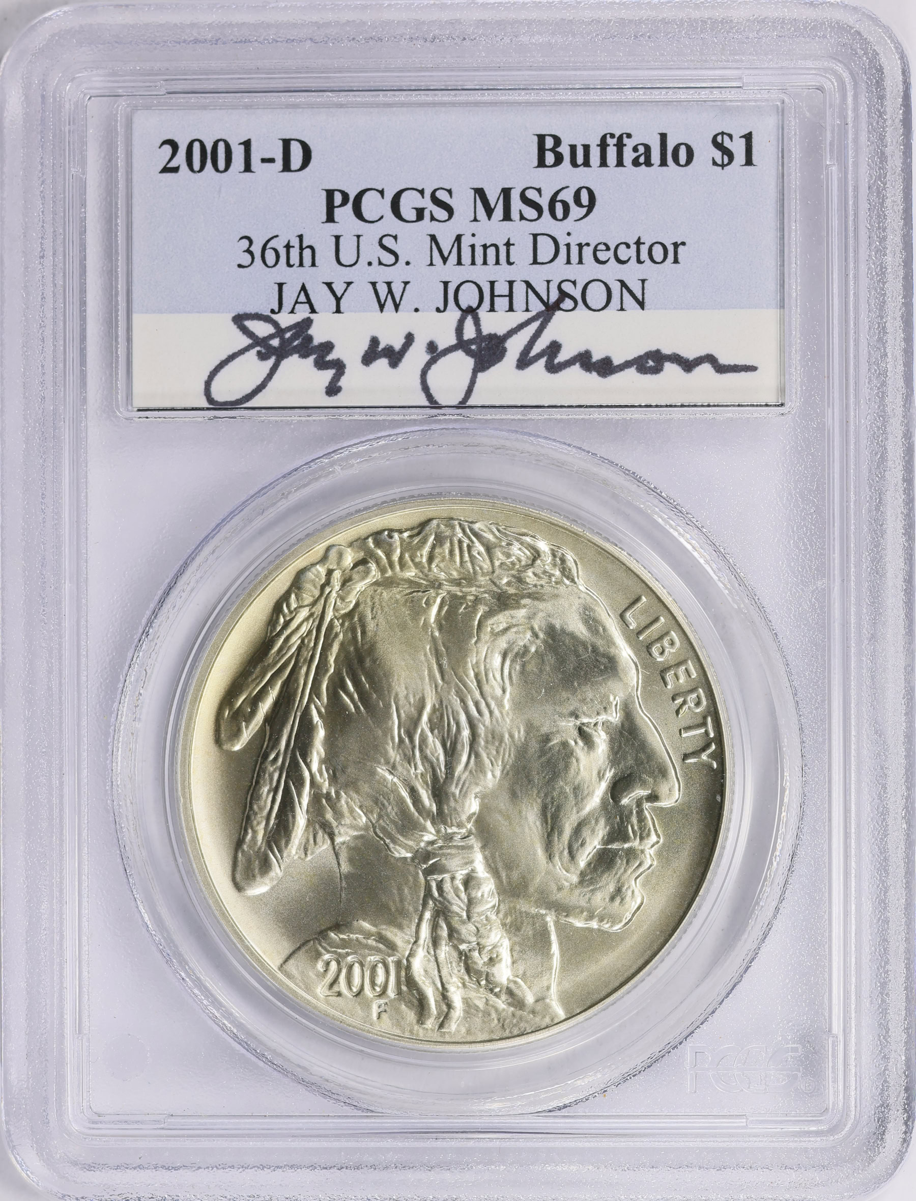 2001-D American Buffalo Silver Dollar PCGS MS-69 (Jay W. Johnson Signed ...