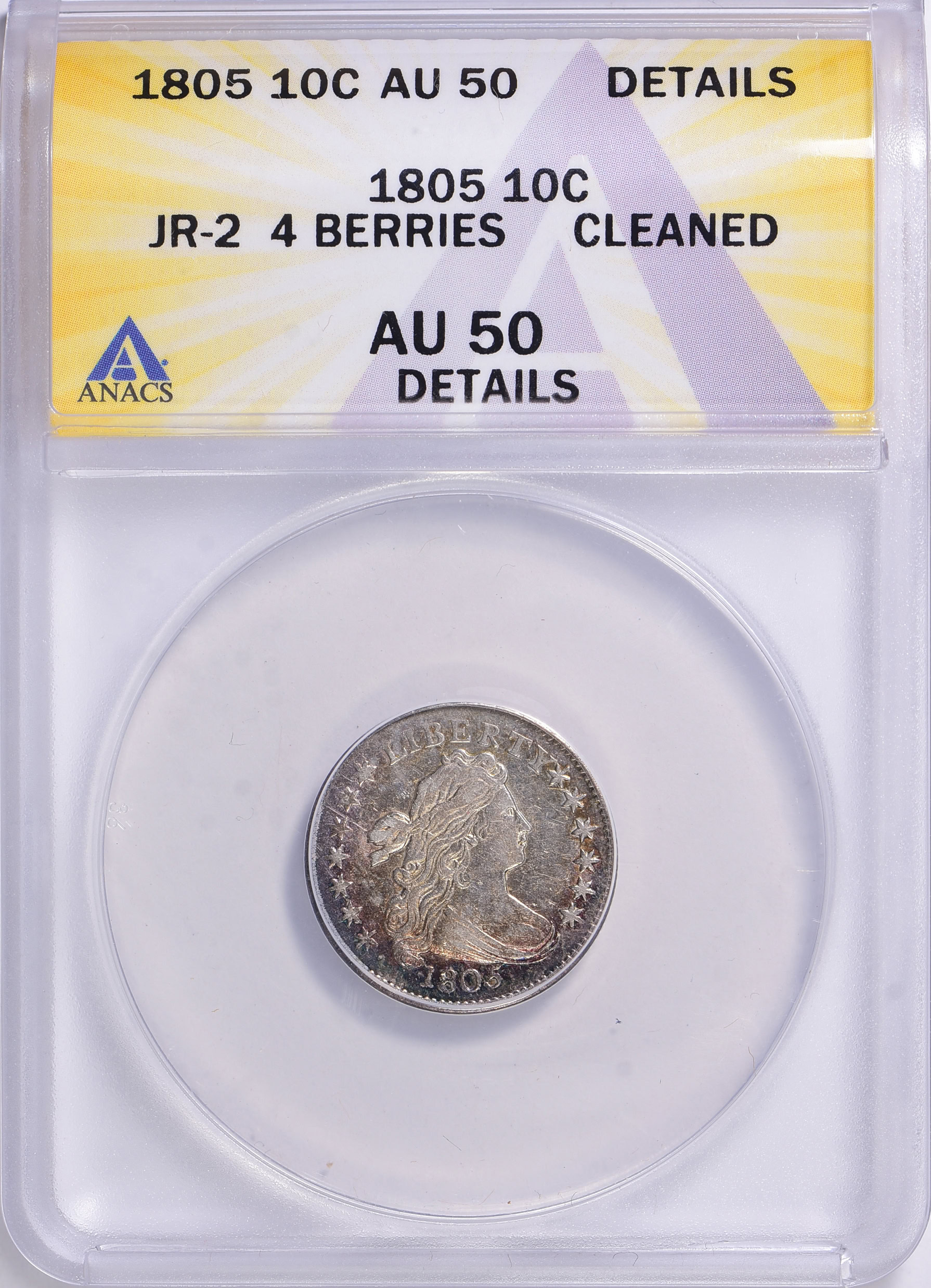 1805 Draped Bust Dime 4 Berries JR-2 ANACS AU-50 Details (Item 1708911 ...