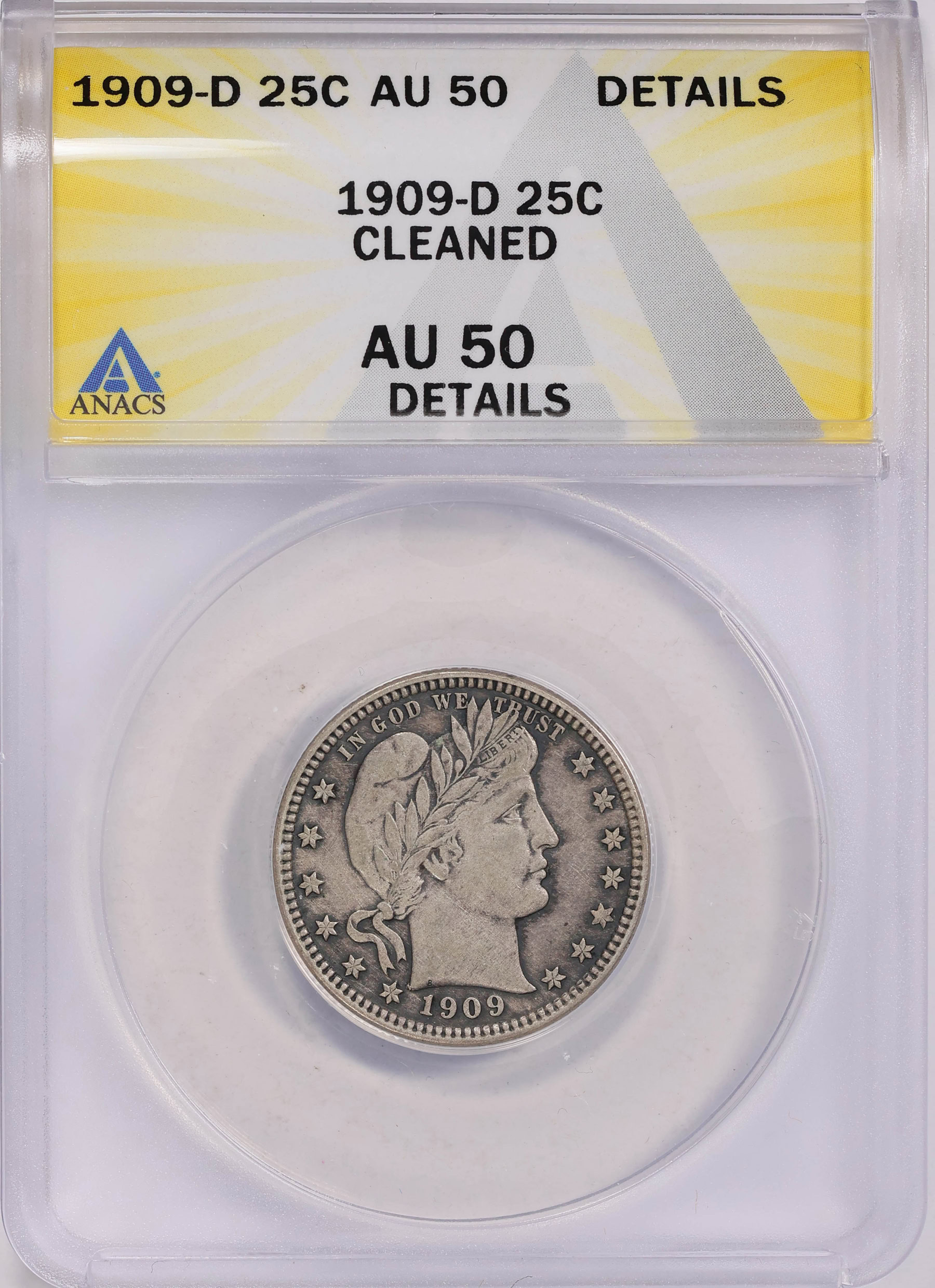1909-D Barber Quarter ANACS AU-50 Details (Item 1709389) | GreatCollections Coin Auctions