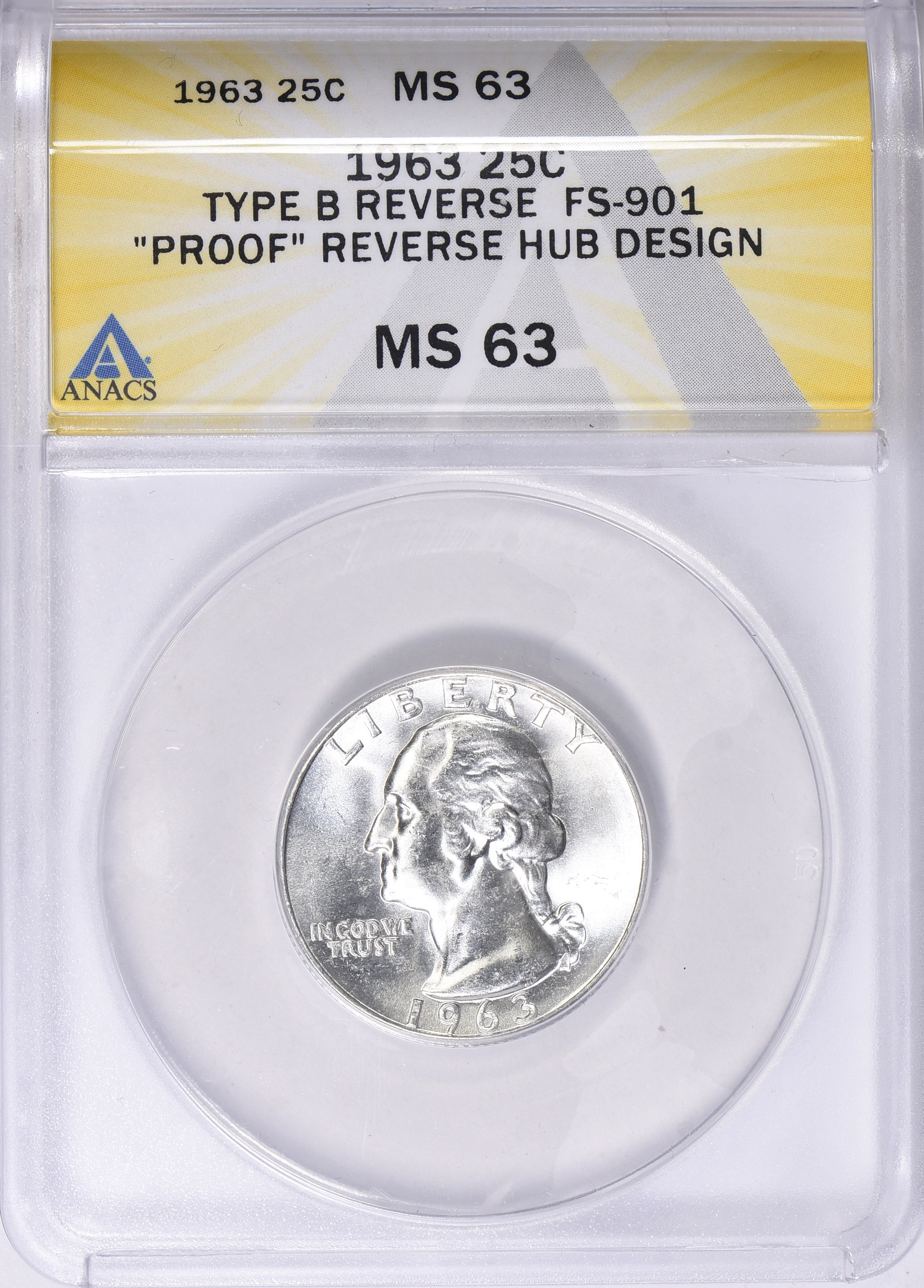 1963 Washington Quarter Type B Reverse FS-901 "Proof" Reverse Hub Design ANACS MS-63 (Item ...