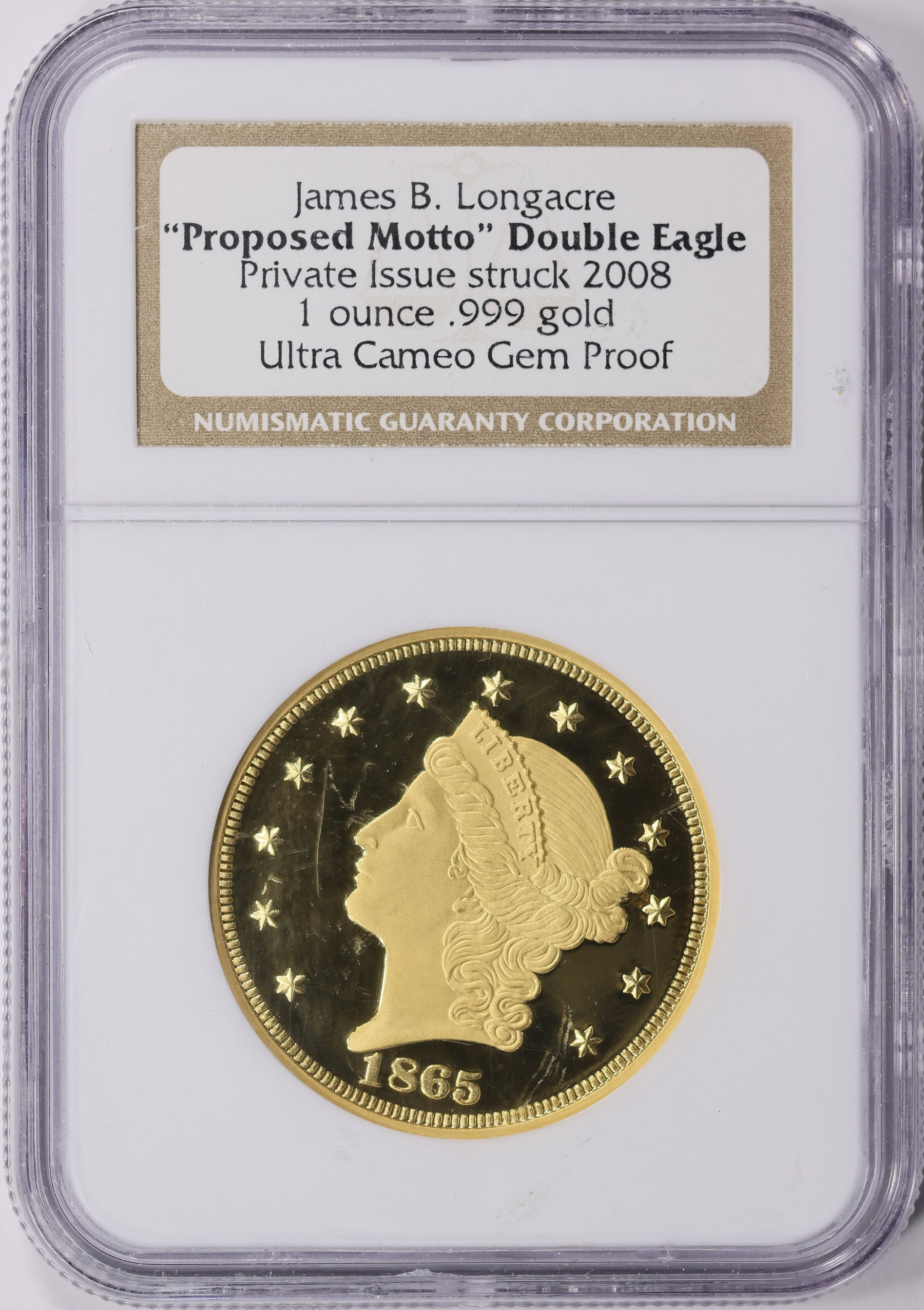 1865 Double Eagle Proposed Motto by James B. Longacre Restrike (in 2008 ...