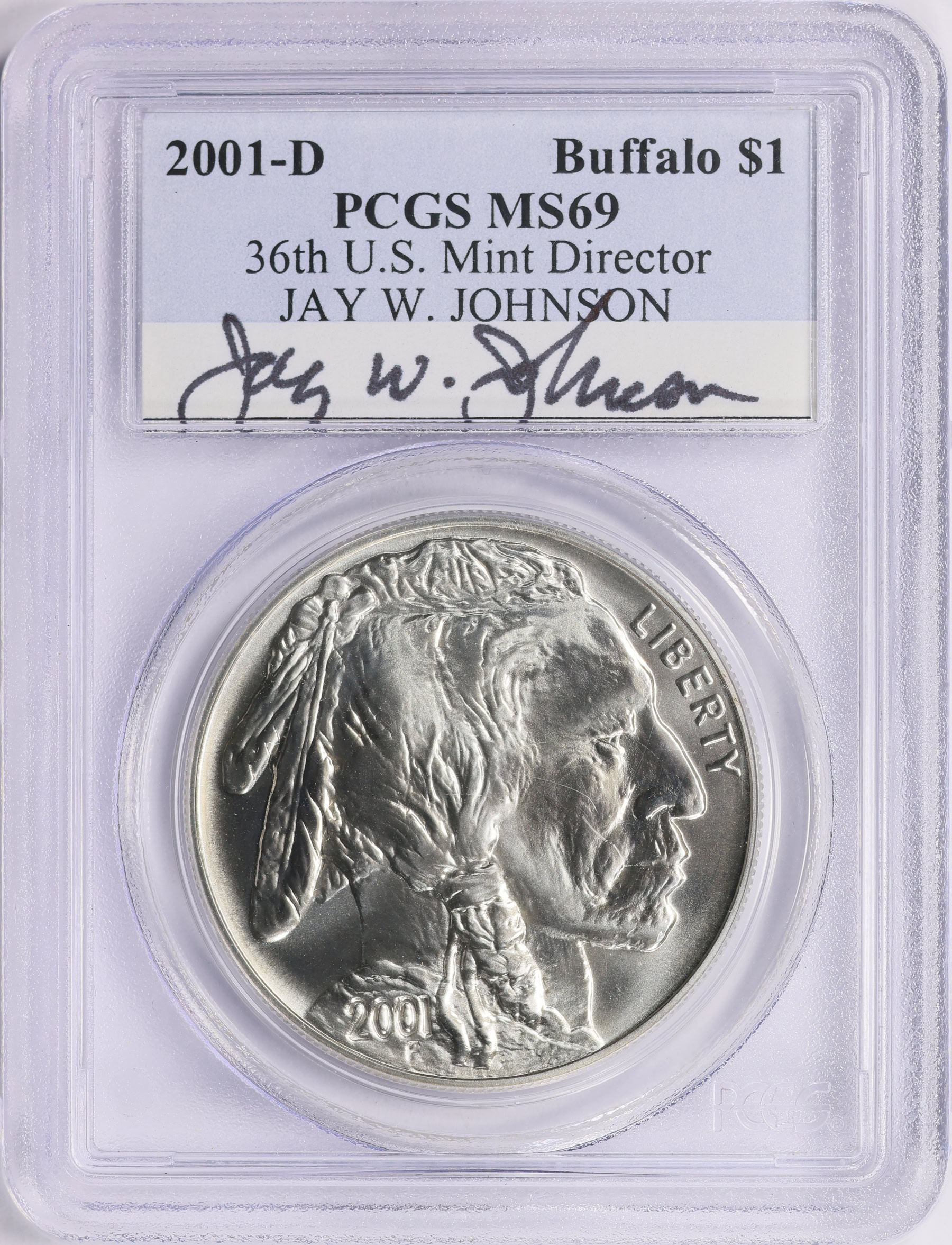 2001-D American Buffalo Silver Dollar PCGS MS-69 (Jay W. Johnson Signed ...