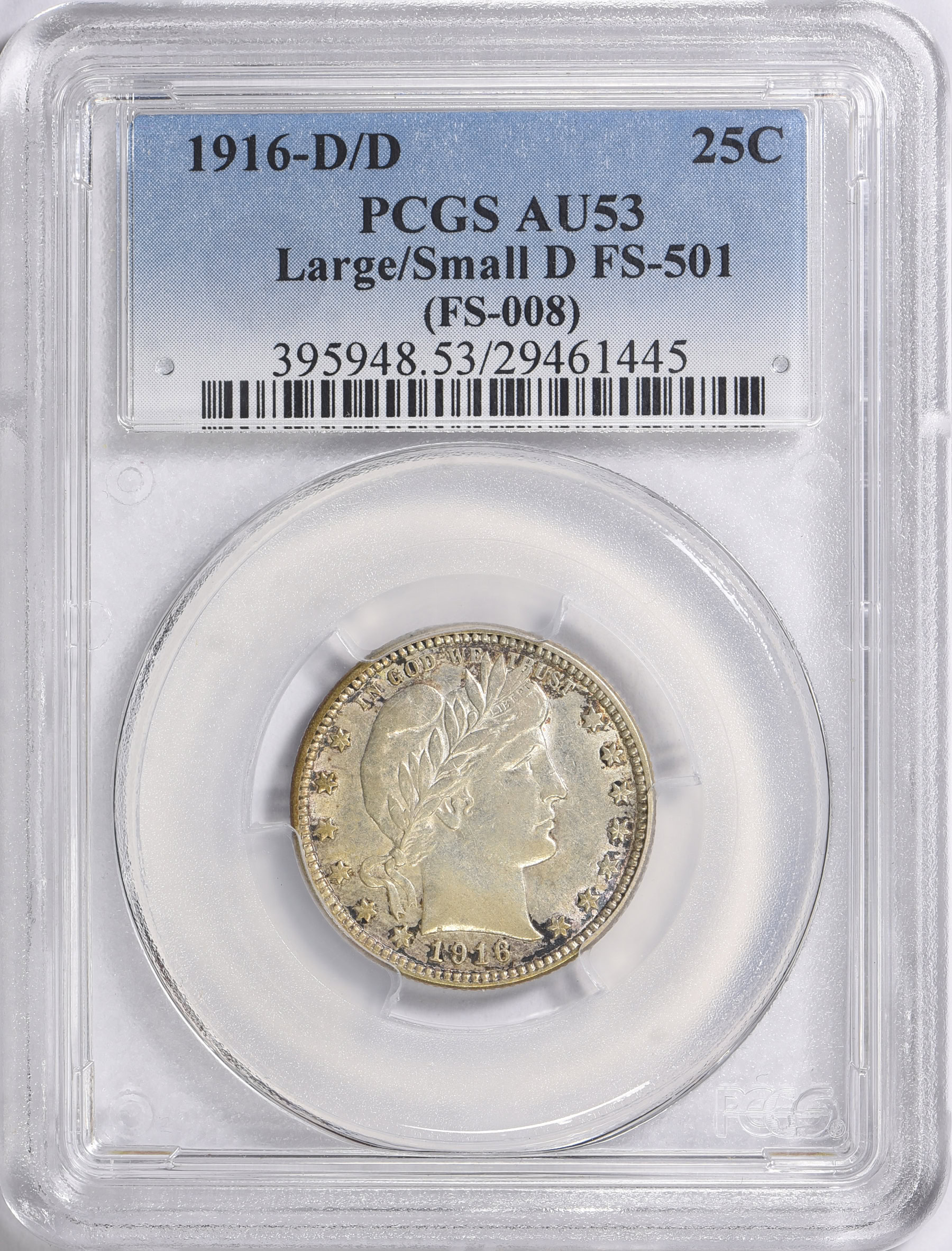 1916-D/D Barber Quarter Large/Small D FS-501 (FS-008) PCGS AU-53 (Toned ...