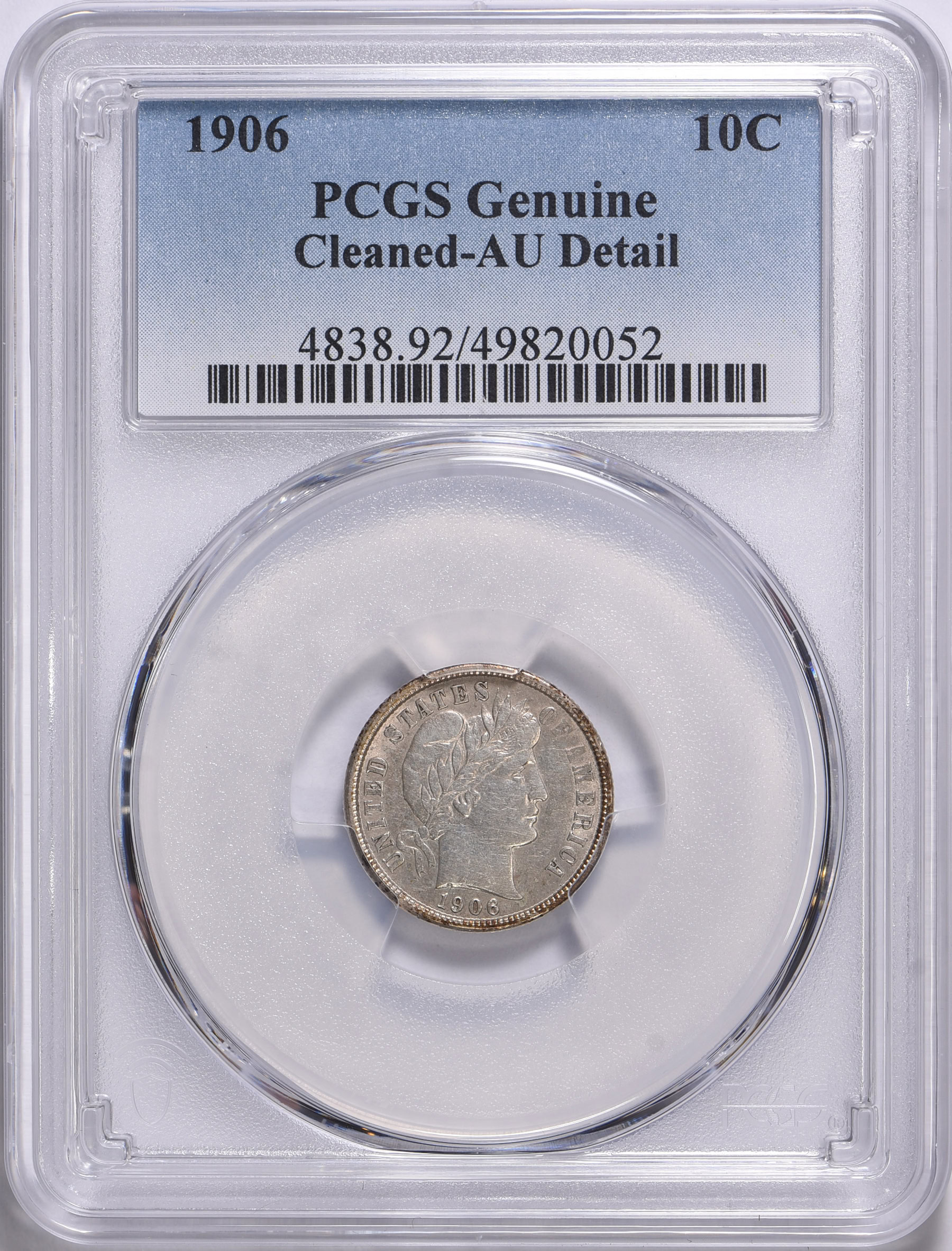 1906 Barber Dime PCGS Genuine AU Details (Item 1720824) | GreatCollections Coin Auctions
