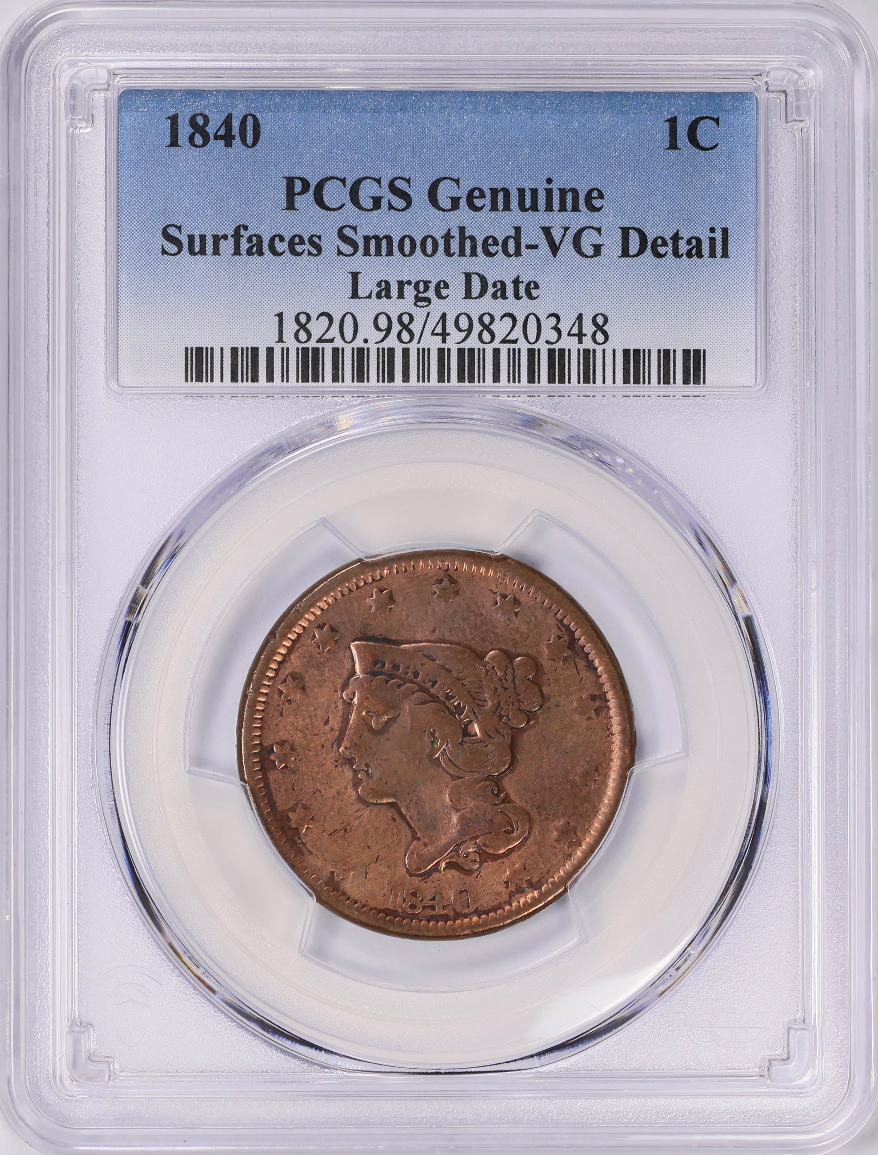 1840 Braided Hair Cent Large Date PCGS Genuine VG Details (Item 1720904) | GreatCollections Coin ...