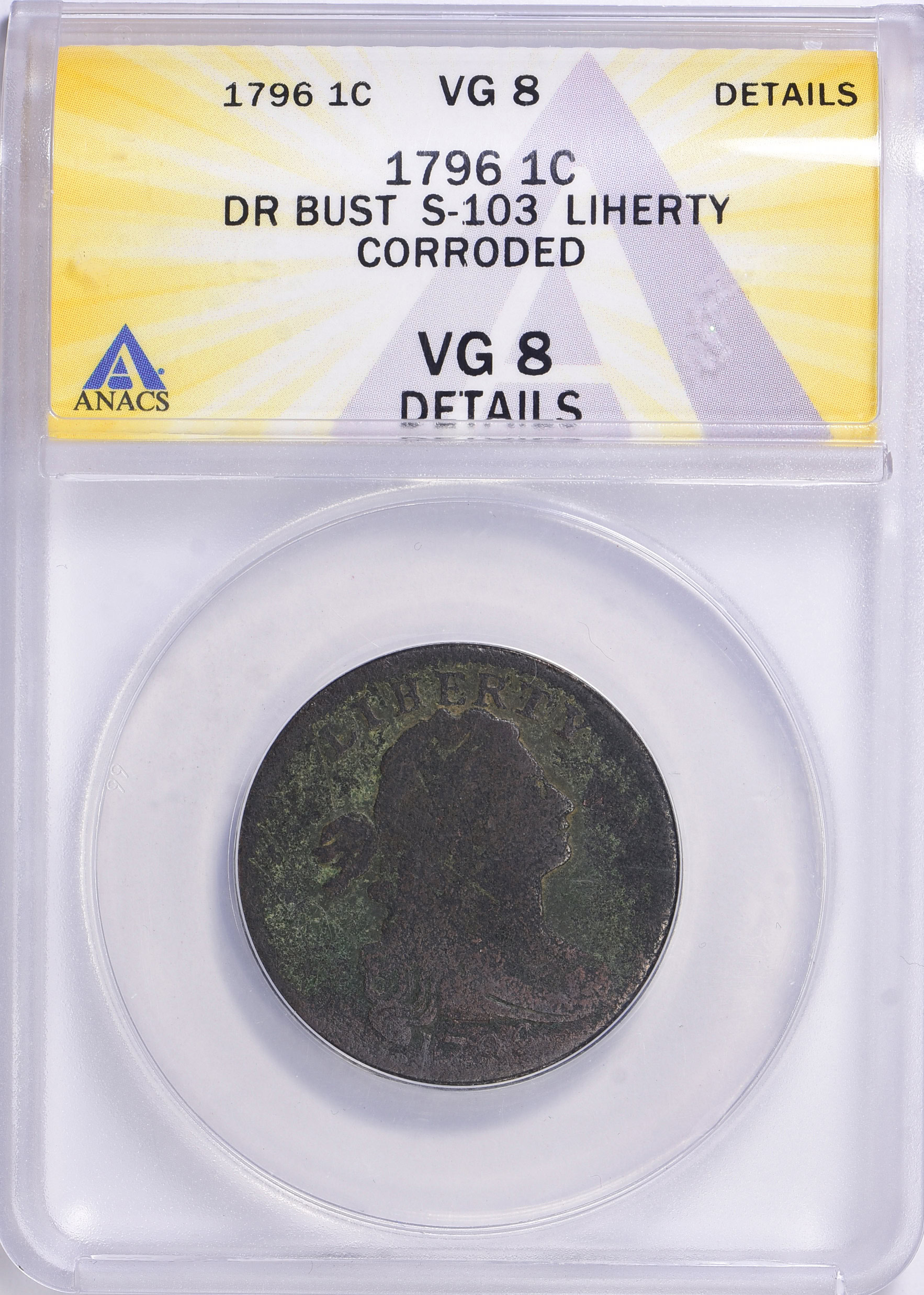 1796 Draped Bust Cent LIHERTY Sheldon 103 ANACS VG-08 Details (Item ...