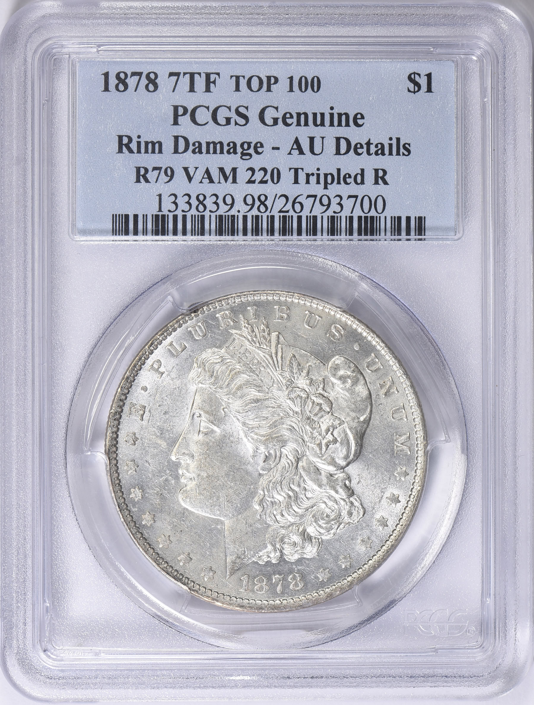1878 7TF Morgan Silver Dollar Tripled R Reverse of 1879 VAM-220 Top 100 PCGS Genuine AU Details ...