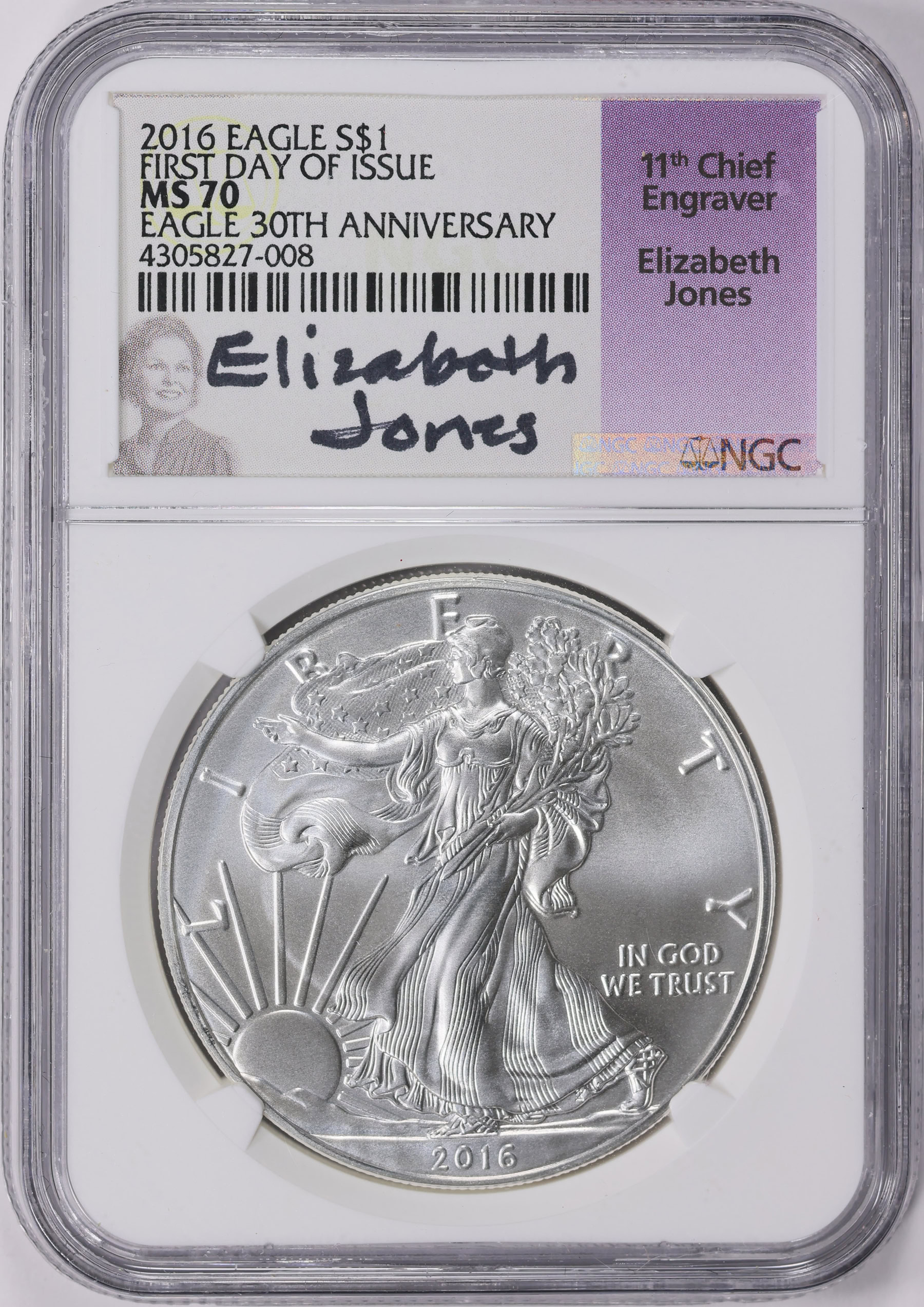 2016 $1 Silver Eagle 30th Anniversary First Day of Issue NGC MS-70 (Elizabeth Jones Signed Label ...