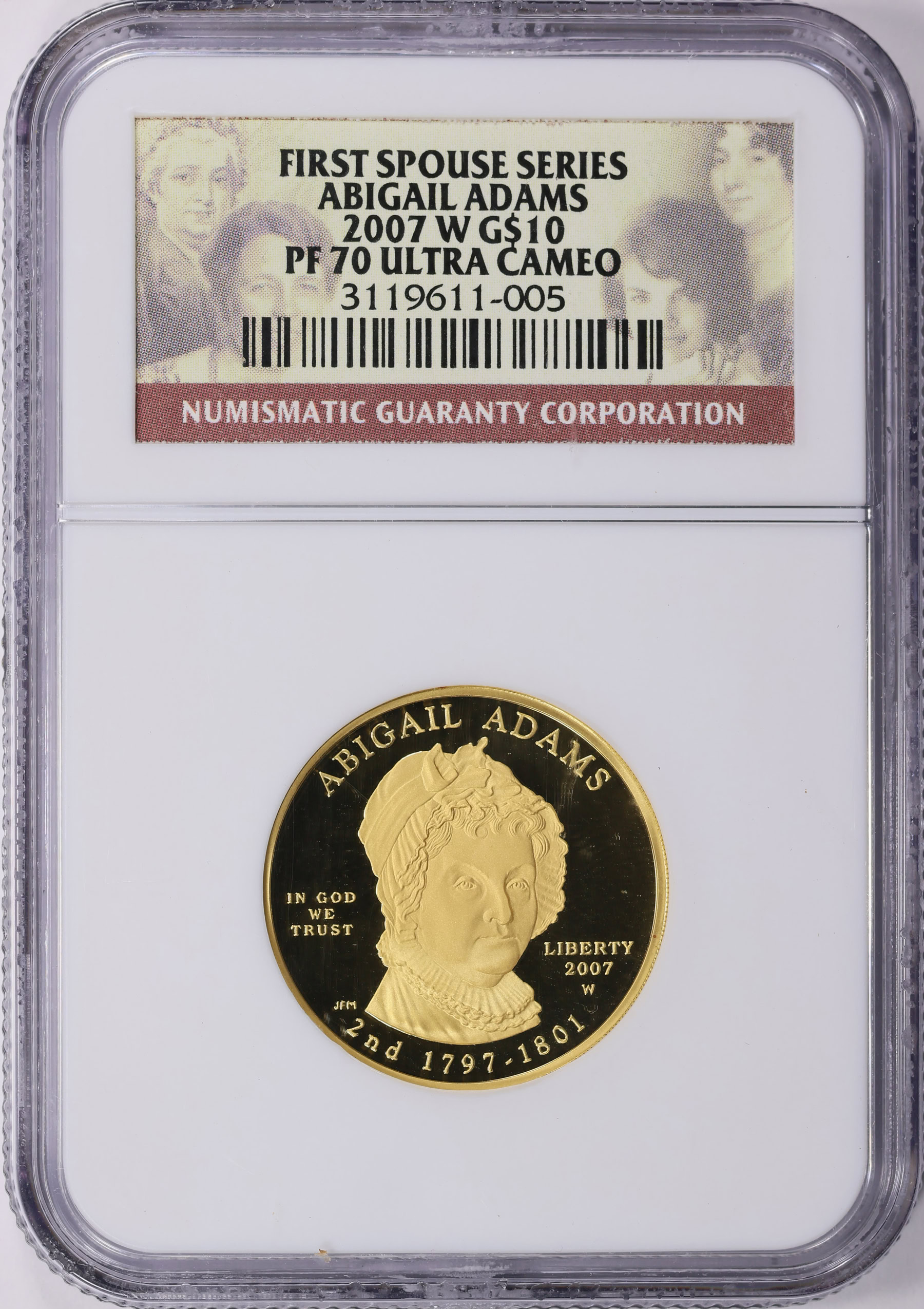 2007-W First Spouse $10 Gold Abigail Adams NGC Proof-70 UC (Item ...