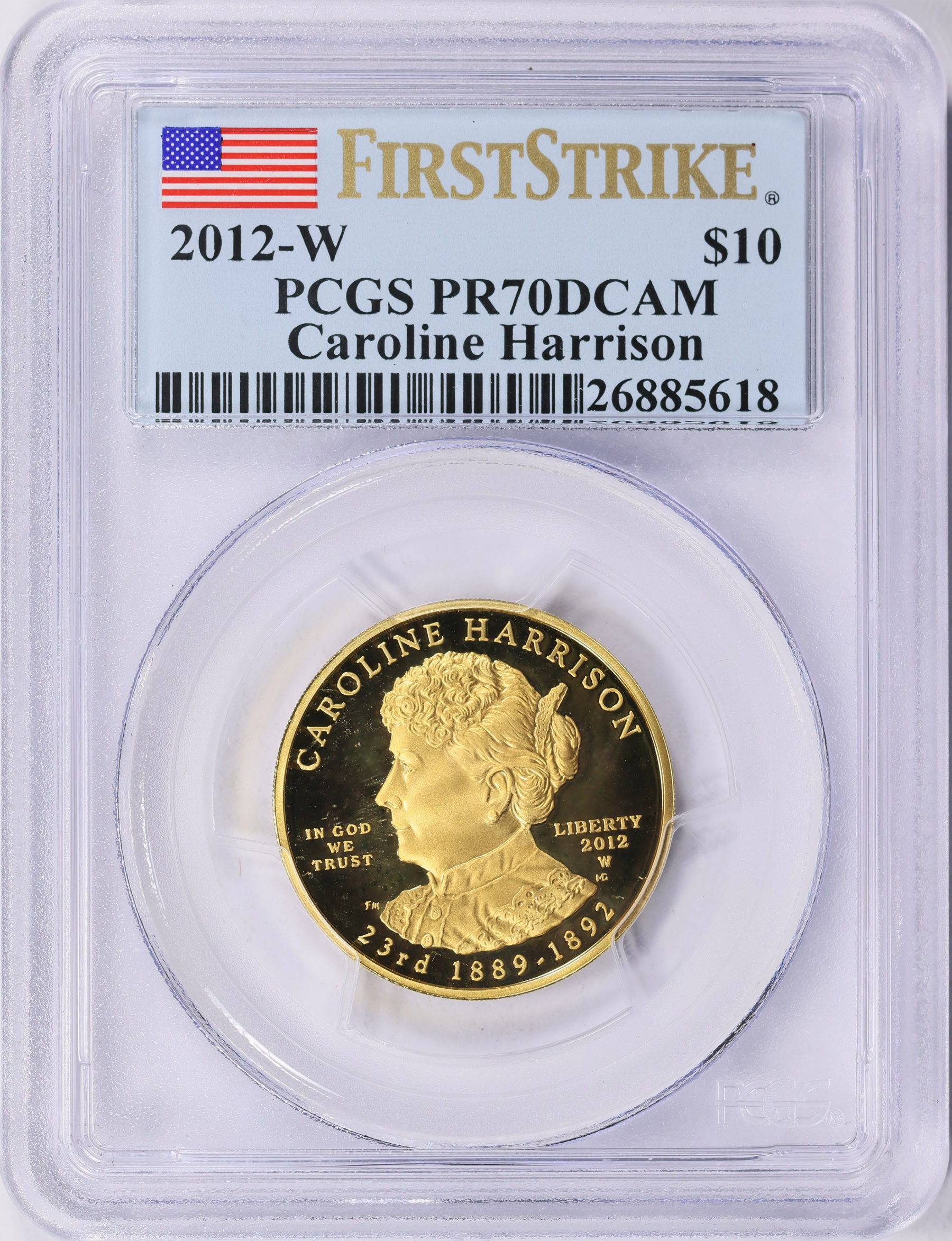 2012-W First Spouse $10 Gold Caroline Harrison First Strike PCGS Proof ...