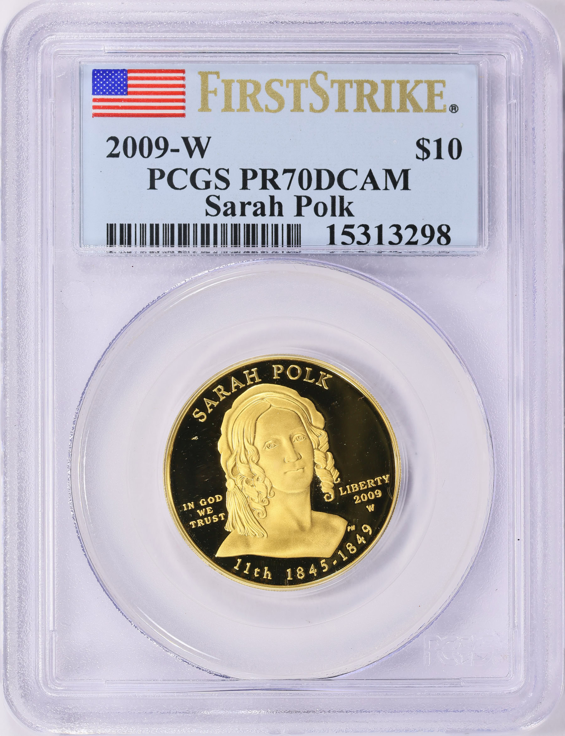 2009-W First Spouse $10 Gold Sarah Polk First Strike PCGS Proof-70 DCAM ...