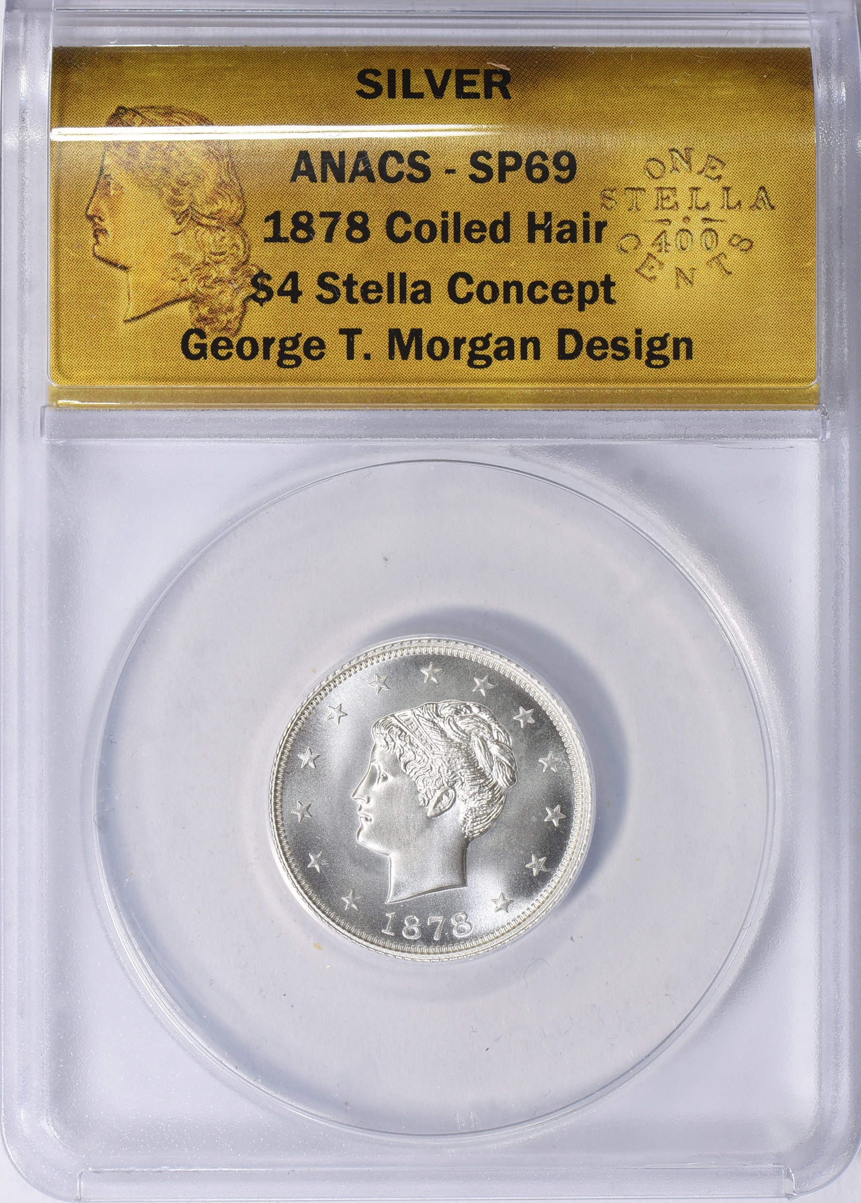 "1878" Silver $4 Stella Coiled Hair George T. Morgan Concept Design ...