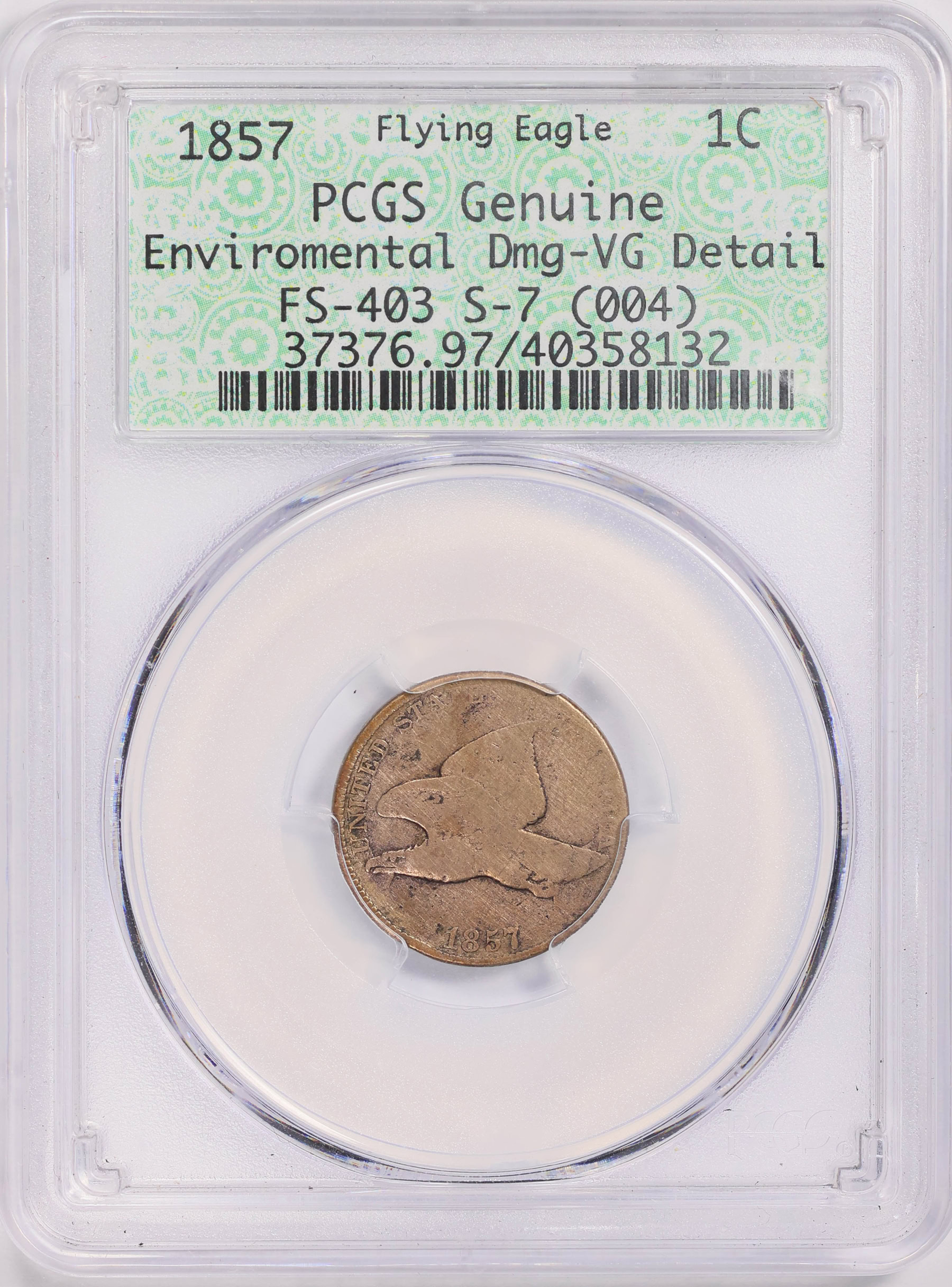 1857 Flying Eagle Cent FS-403 S-7 (004) PCGS Genuine VG Details OGH (Doily Tribute Label) (Item ...