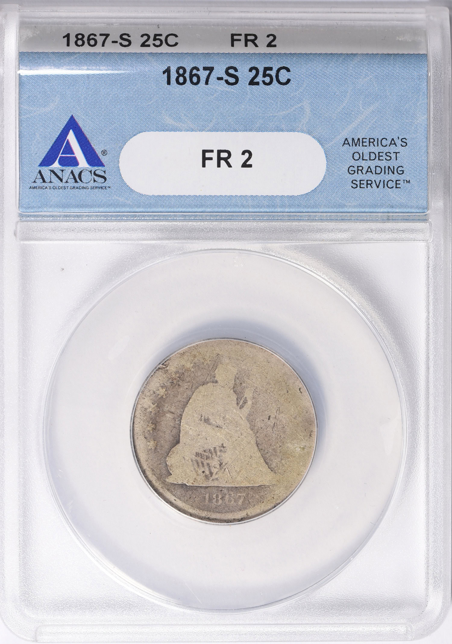 1867-S Seated Liberty Quarter ANACS FR-02 (Item 1758357 ...