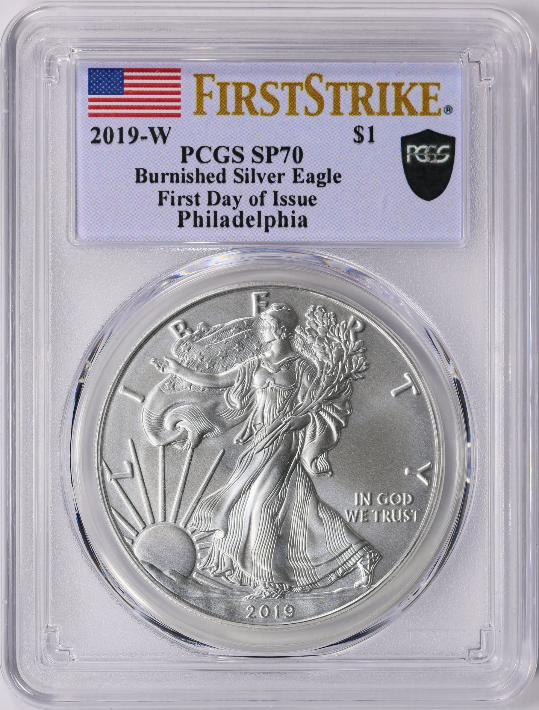2019-W $1 Silver Eagle Burnished First Strike First Day of Issue Philadelphia PCGS SP-70 (Item ...