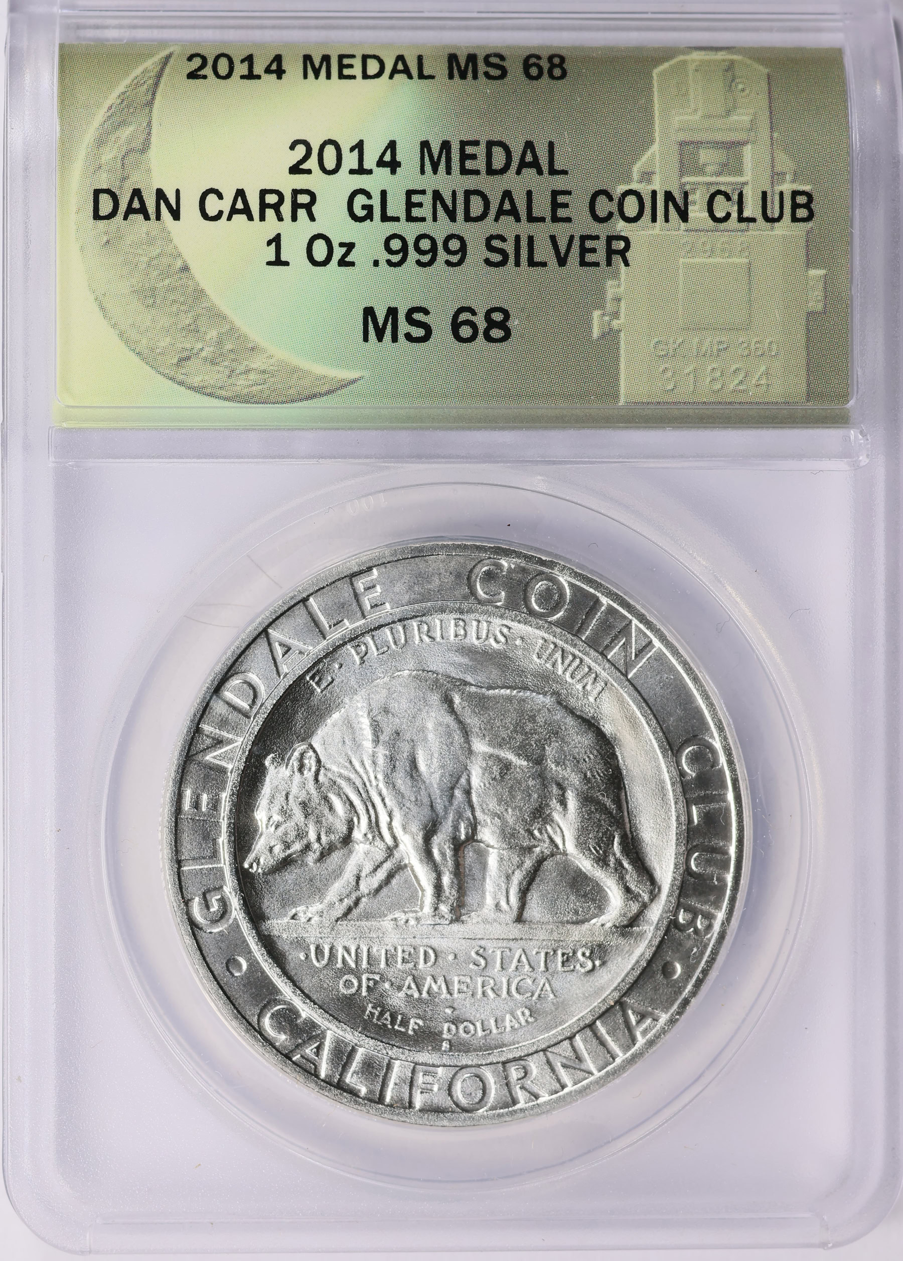 2014 Silver 1oz Glendale Coin Club Daniel Carr Medal ANACS MS-68 ...
