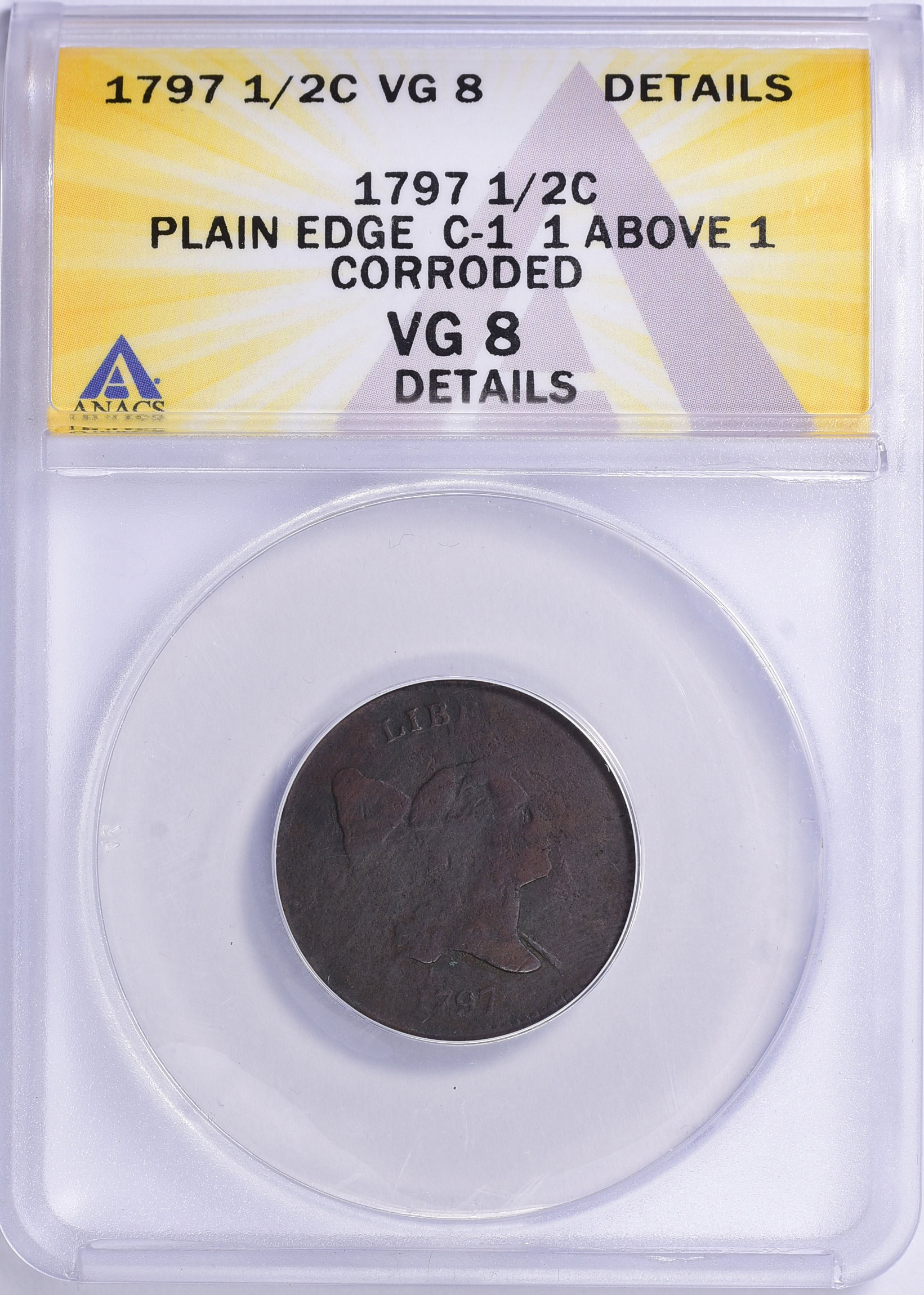 1797 Liberty Cap Half C-1 1 Above 1, Plain Edge ANACS VG-08 Details ...