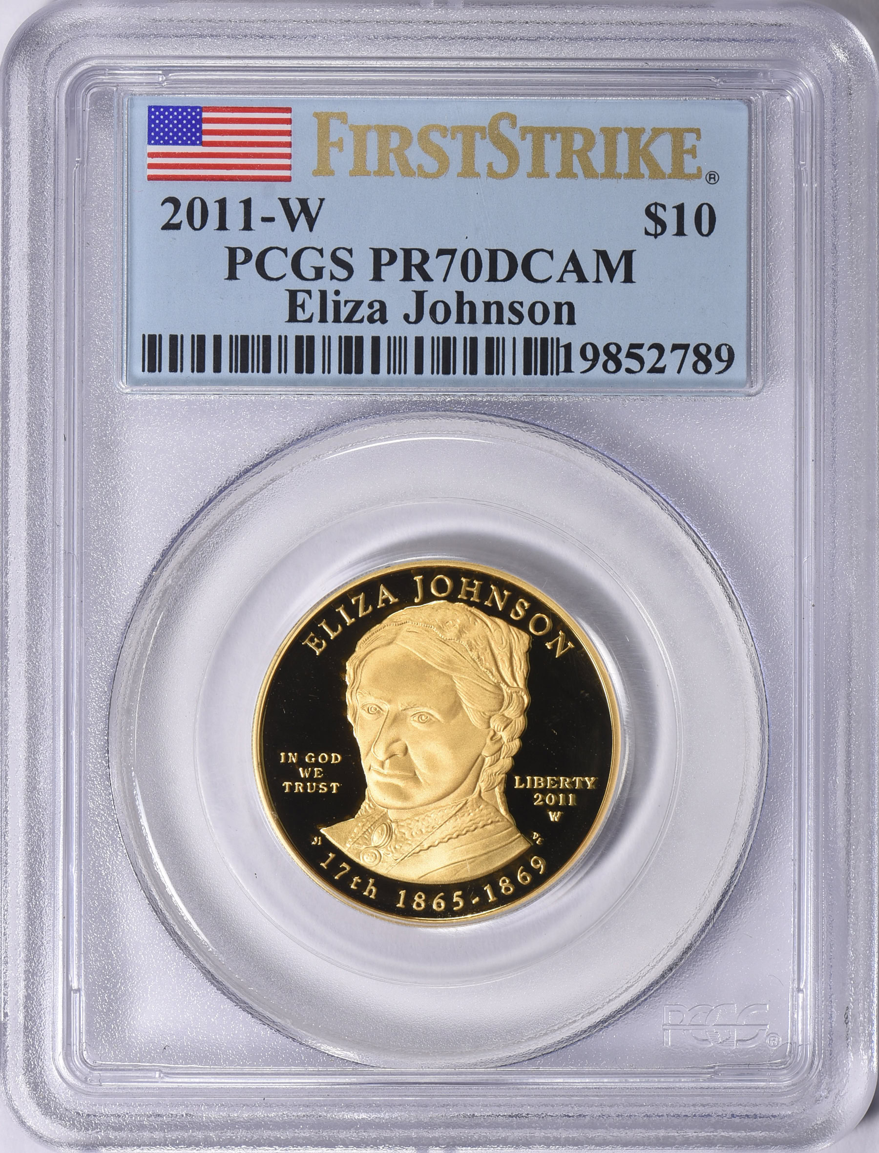 2011-W First Spouse $10 Gold Eliza Johnson First Strike PCGS Proof-70 ...