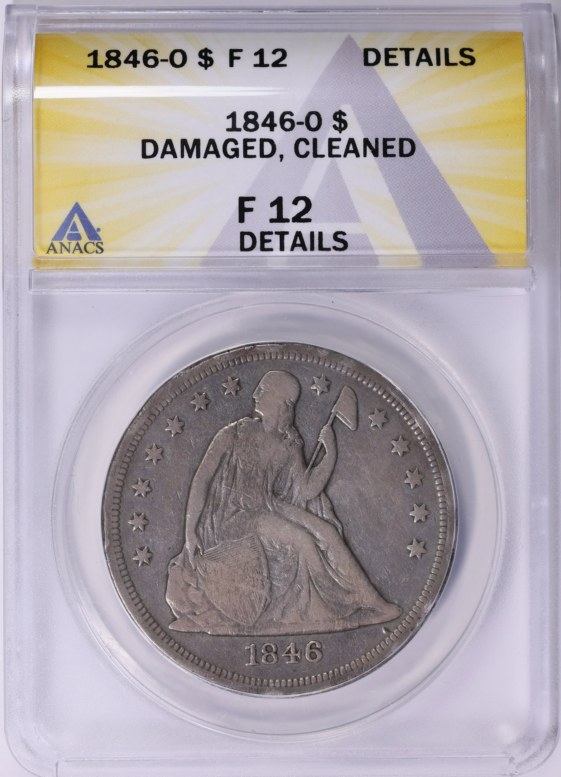 1846-O Seated Liberty Silver Dollar ANACS F-12 Details (Item 1788021) | GreatCollections Coin ...
