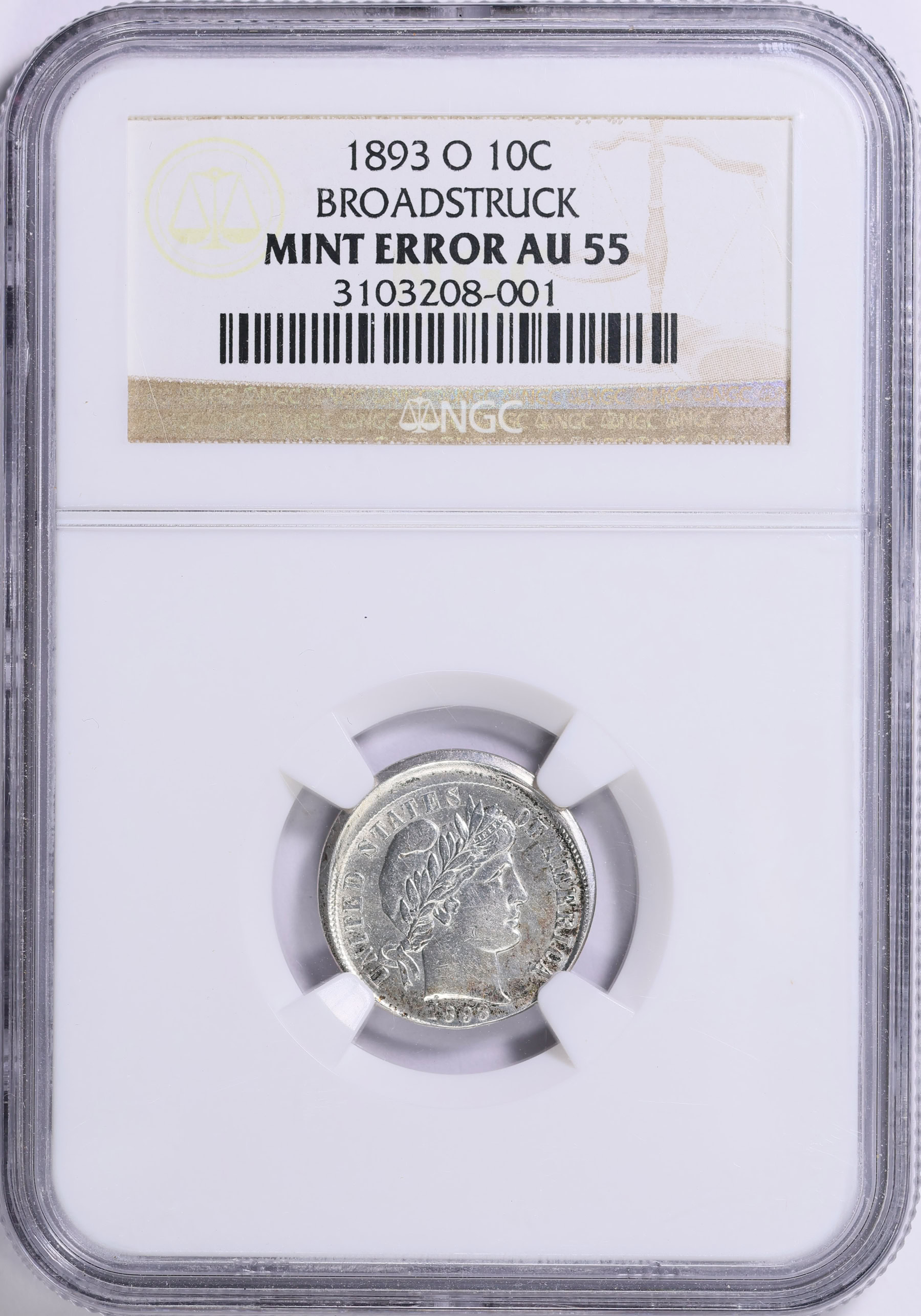Mint Error 1893-O Barber Dime Broadstruck NGC AU-55 | NGC Cert #3103208 ...