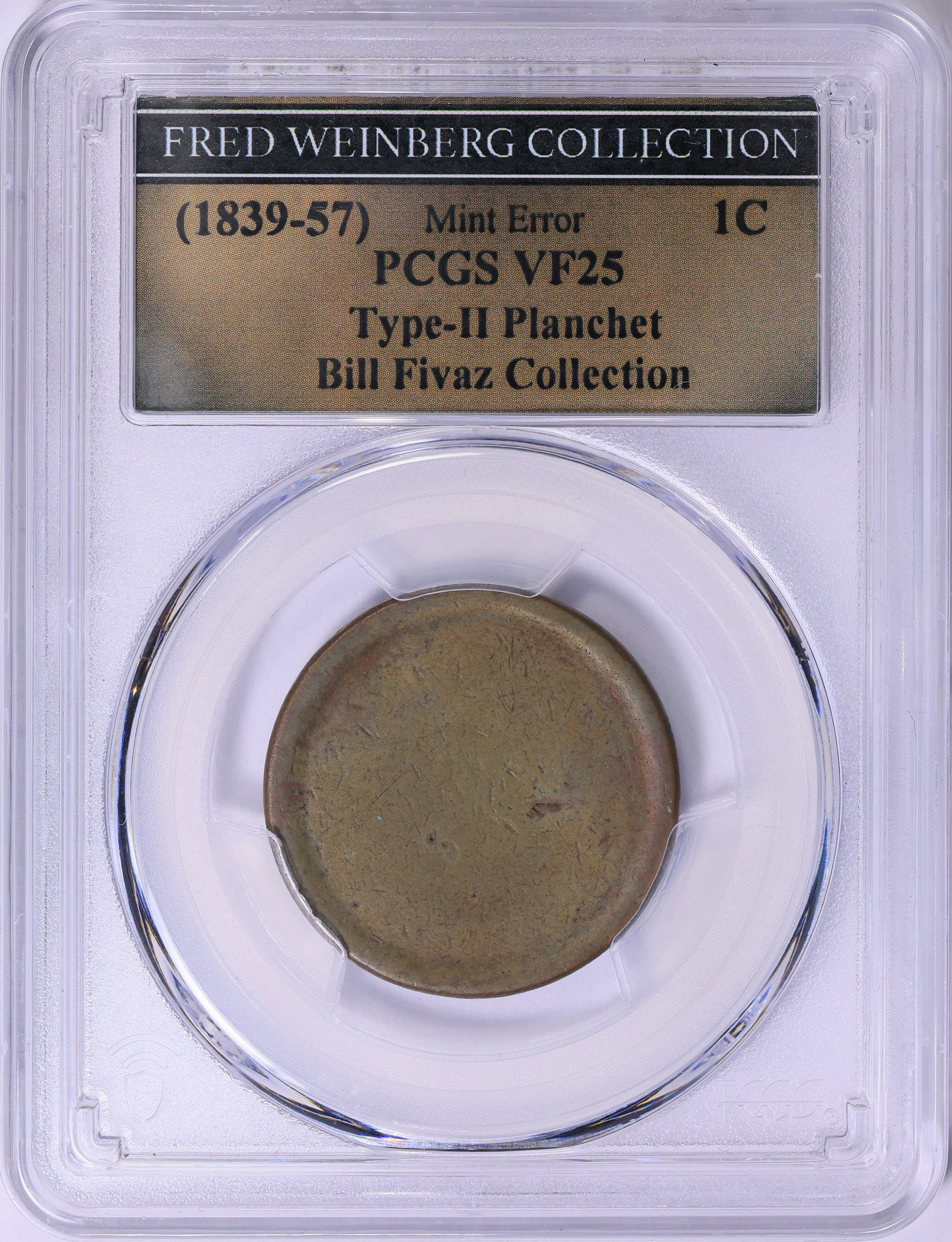Mint Error (1839-57) Cent Type II Planchet PCGS VF-25 (Fred Weinberg ...