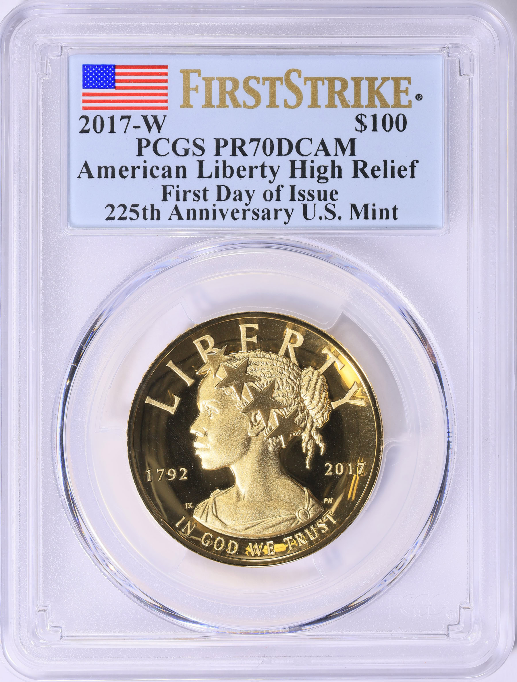 2017-W Gold $100 American Liberty High Relief 225th Anniversary U.S. Mint First Day of Issue ...