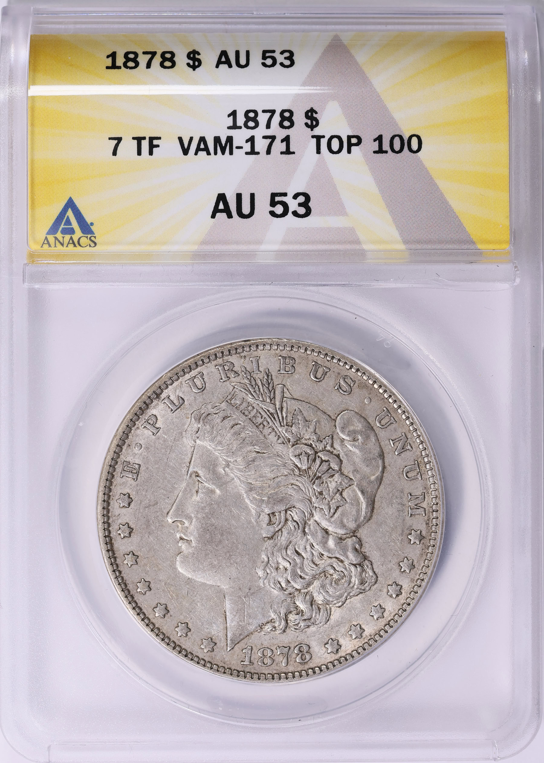 1878 7TF Morgan Silver Dollar VAM-171 Top 100 ANACS AU-53 (Item 1804681) | GreatCollections Coin ...