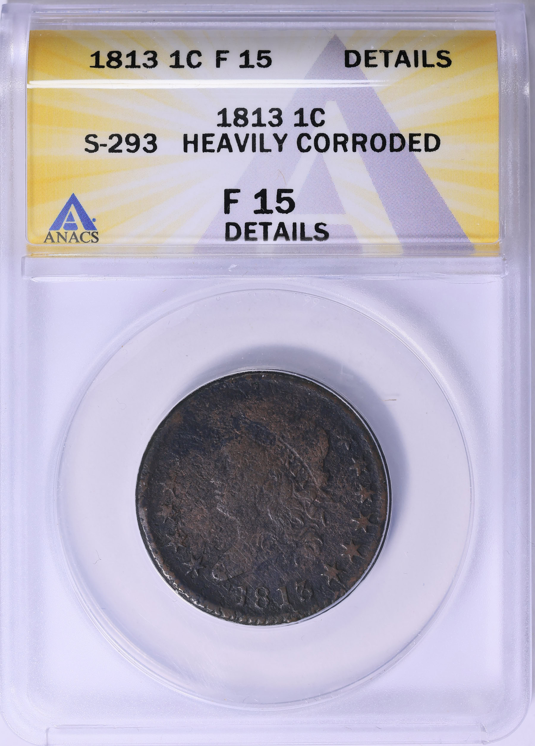 1813 Classic Cent Sheldon 293 ANACS F-15 Details (Item 1805087 ...