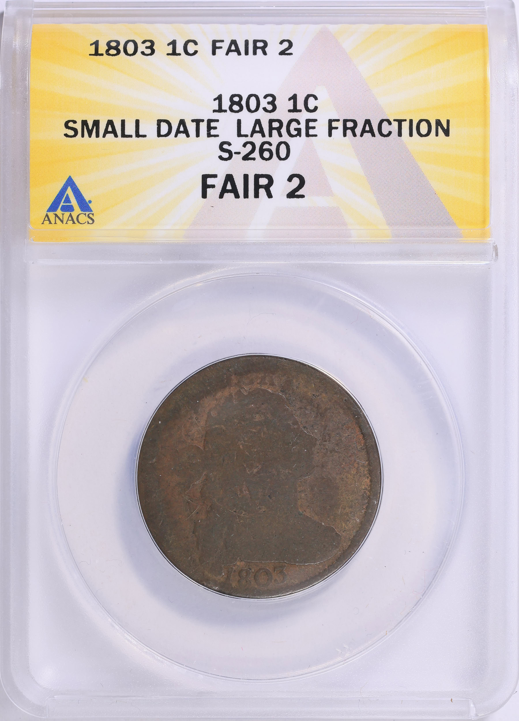 1803 Draped Bust Cent Small Date, Large Fraction Sheldon 260 ANACS FR ...