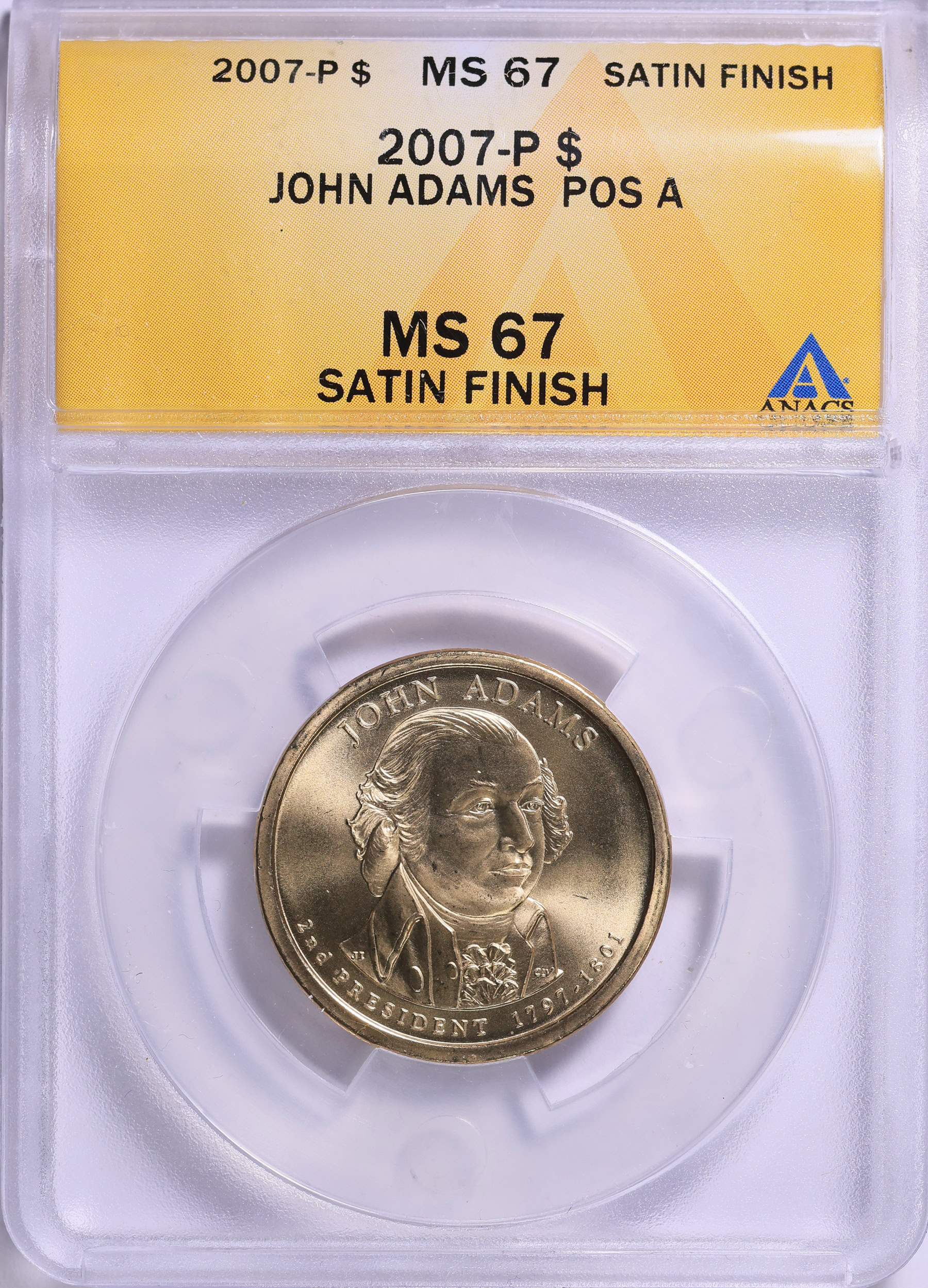 2007-P Presidential Dollar John Adams Position A Satin Finish ANACS MS ...