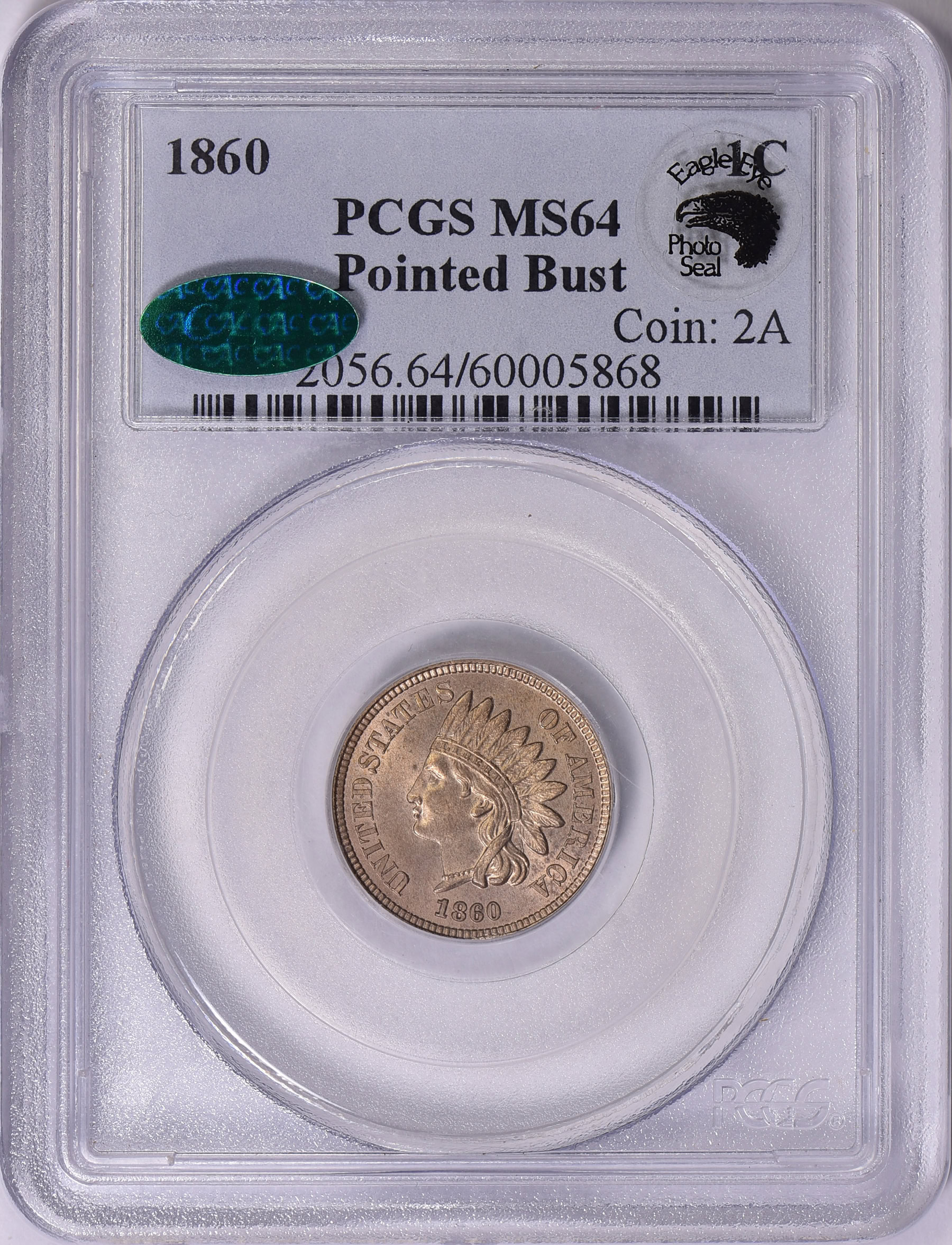 1860 Indian Cent Pointed Bust PCGS MS-64 (CAC Green) (Eagle Eye Seal ...