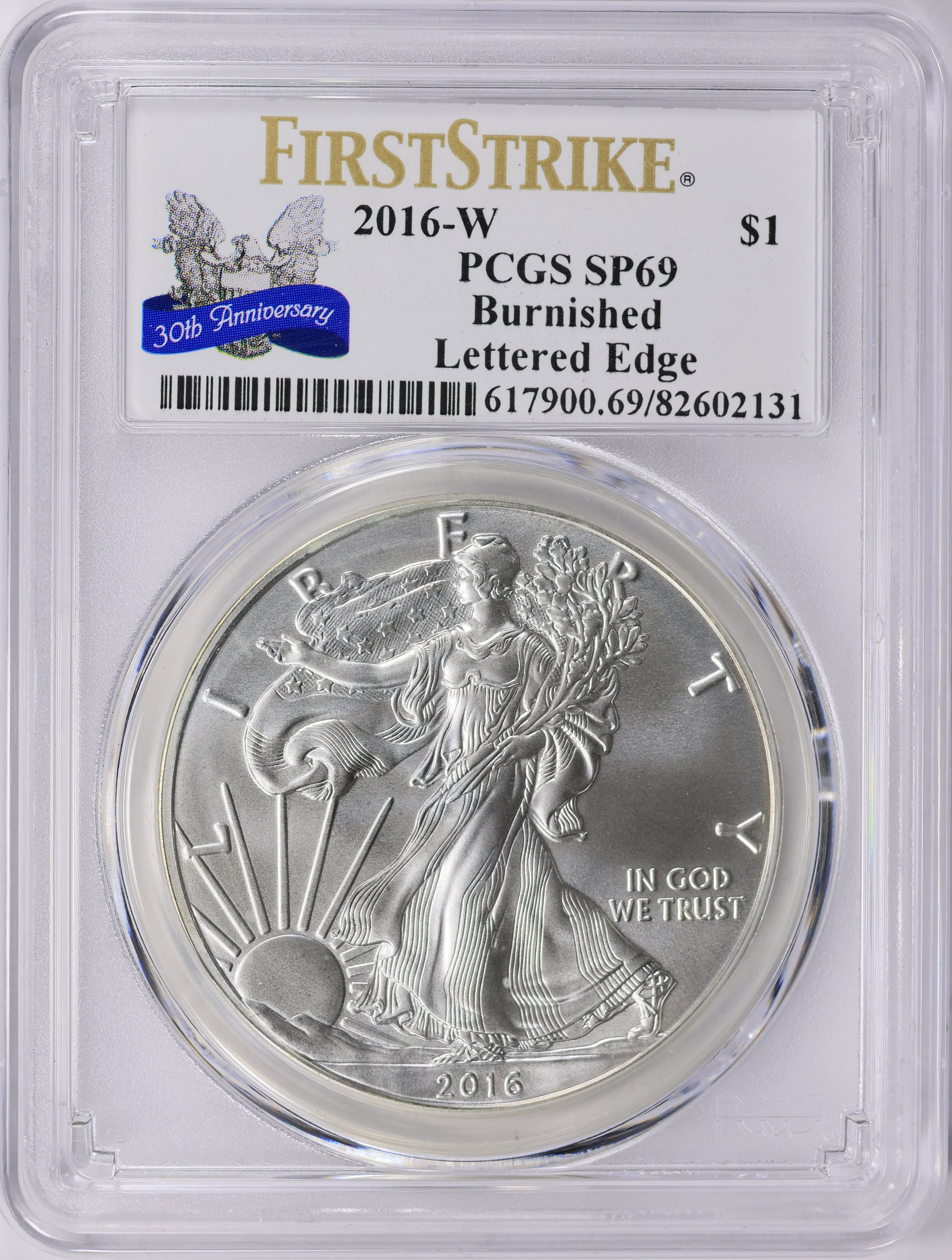 2016-W $1 Silver Eagle Burnished Lettered Edge 30th Anniversary First Strike PCGS SP-69 (Item ...