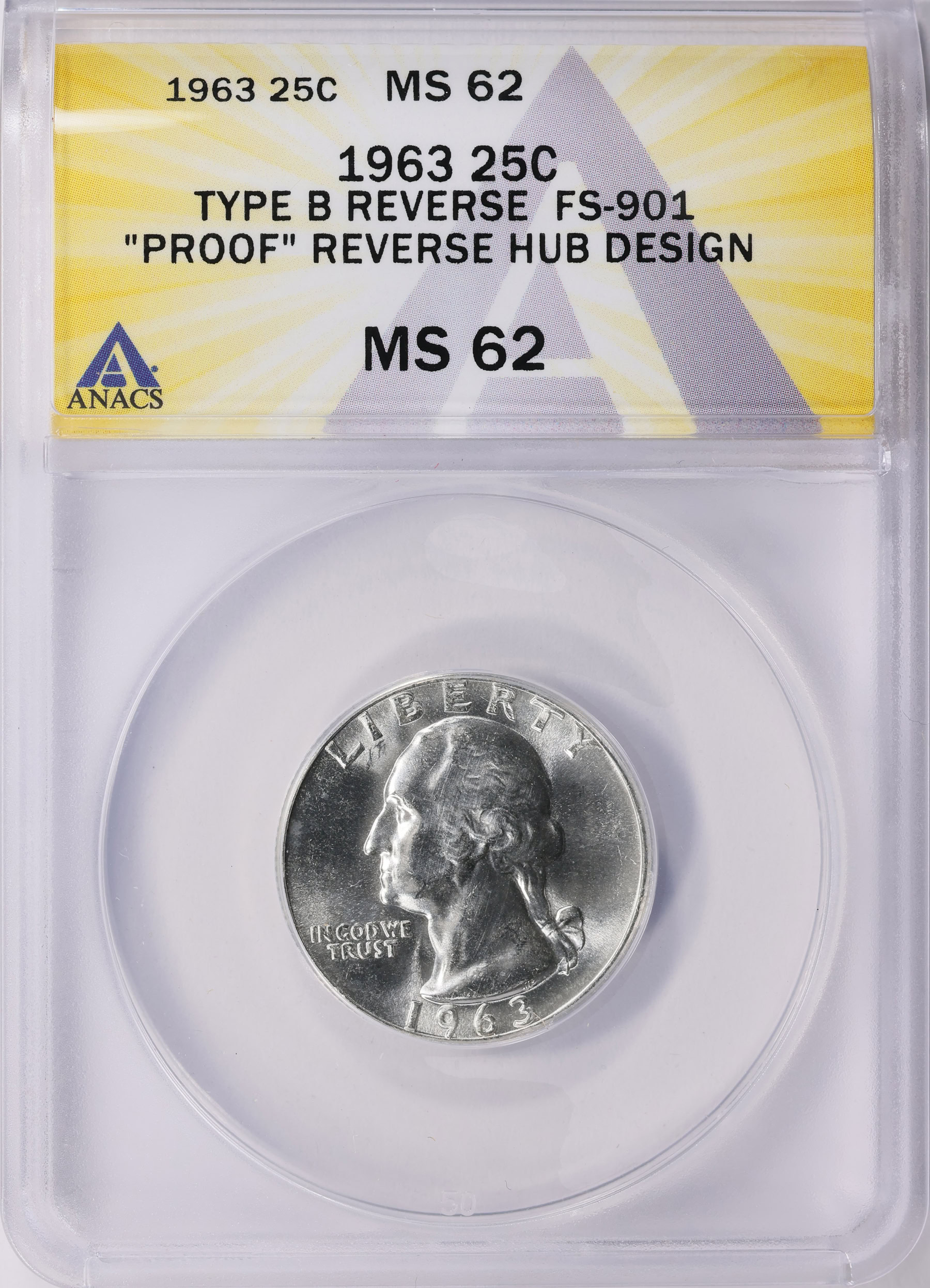 1963 Washington Quarter Type B Reverse FS-901 "Proof" Reverse Hub Design ANACS MS-62 (Item ...