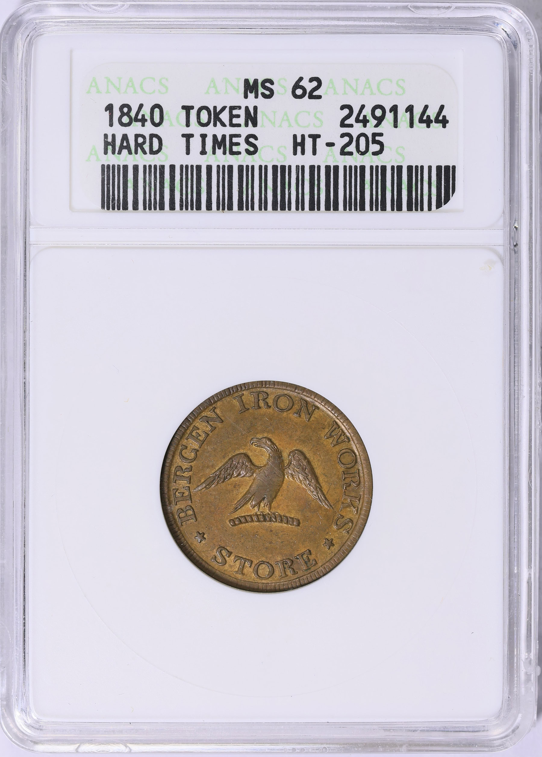 1840 Bergen Iron Works Hard Times Token HT-205 ANACS MS-62 OH (Item ...